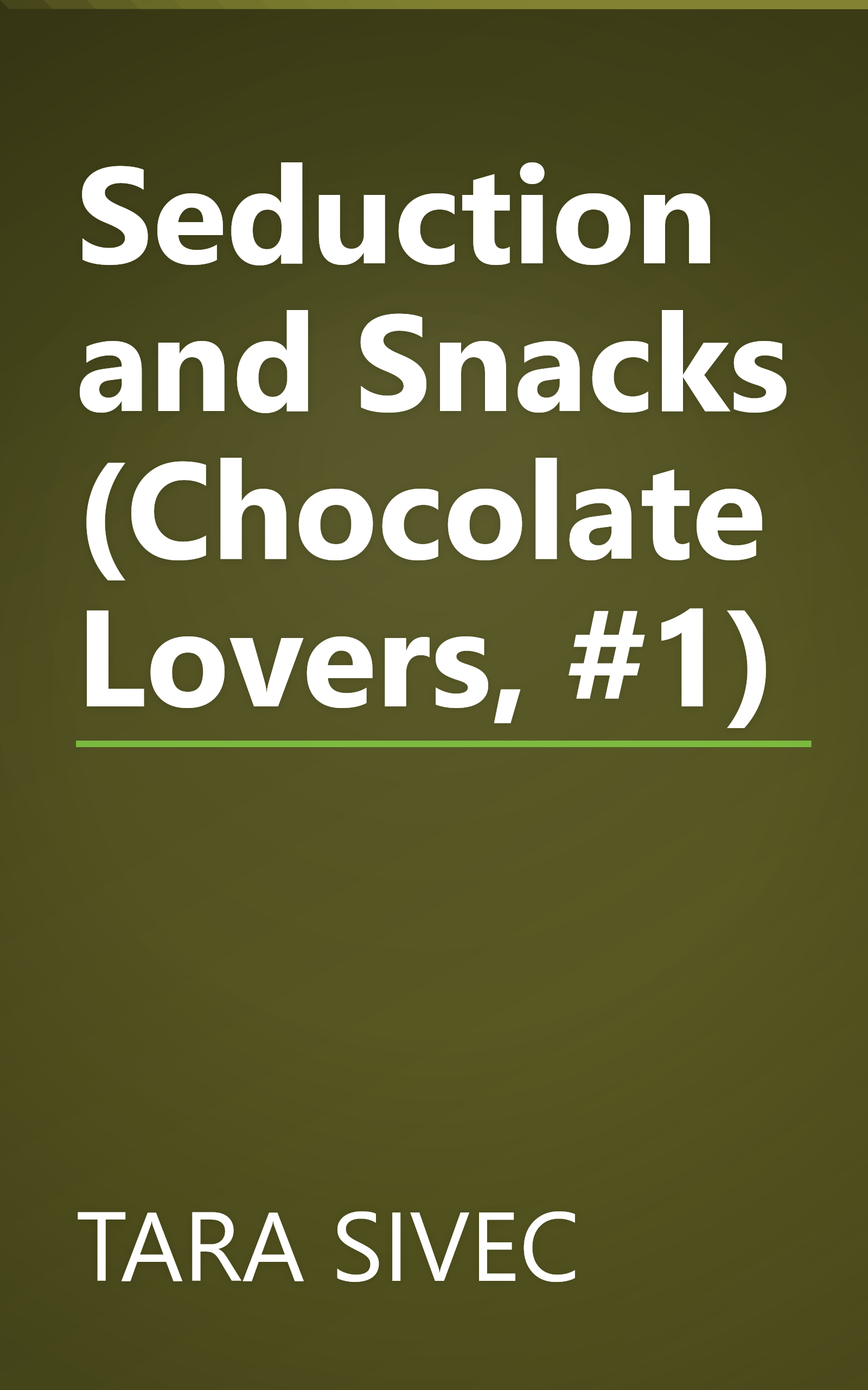 Seduction and Snacks (Chocolate Lovers, #1) book cover