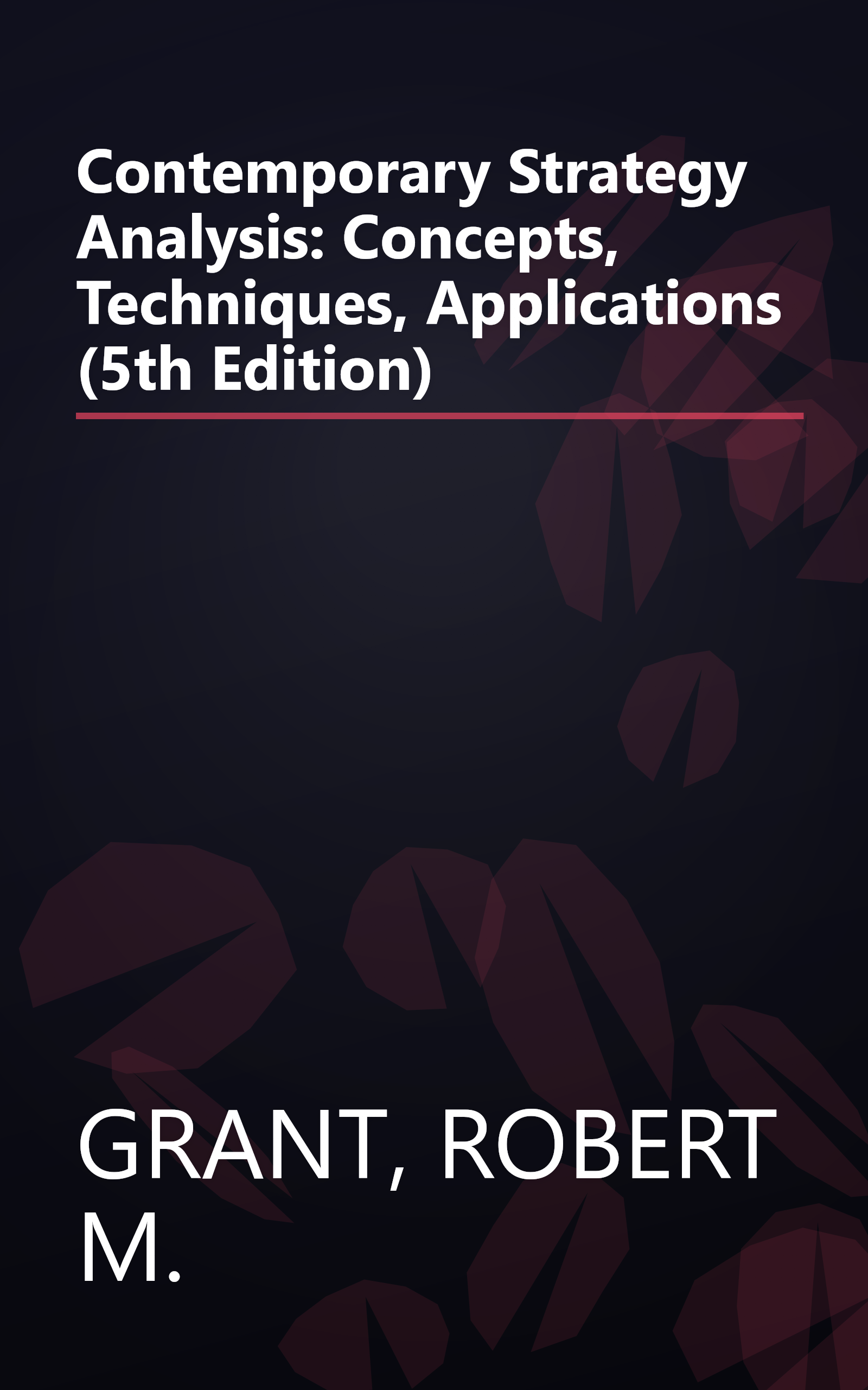 Contemporary Strategy Analysis: Concepts, Techniques, Applications (5th Edition) book cover