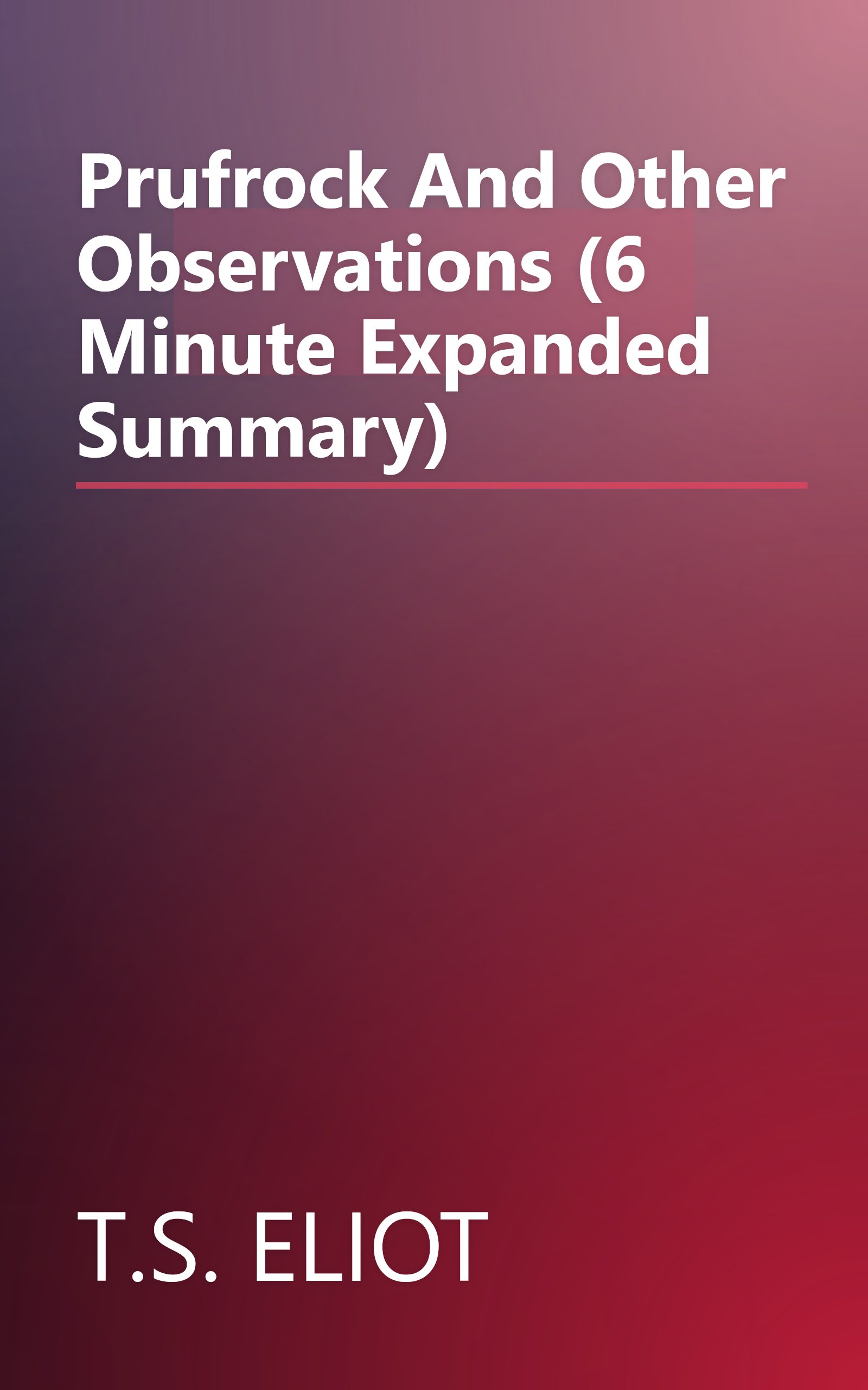 Prufrock And Other Observations (6 Minute   Expanded Summary) book cover