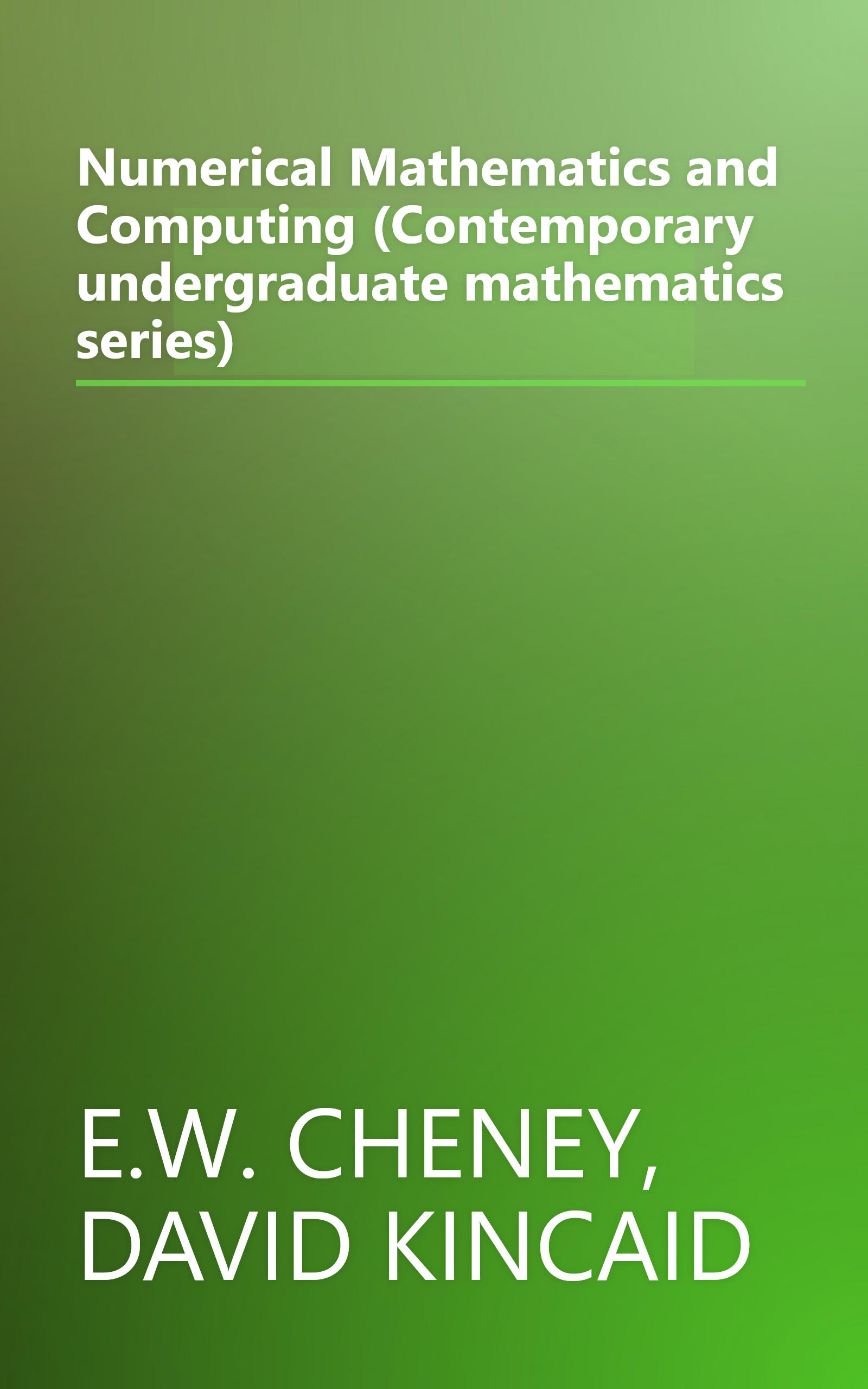 Numerical Mathematics and Computing (Contemporary undergraduate mathematics series) book cover