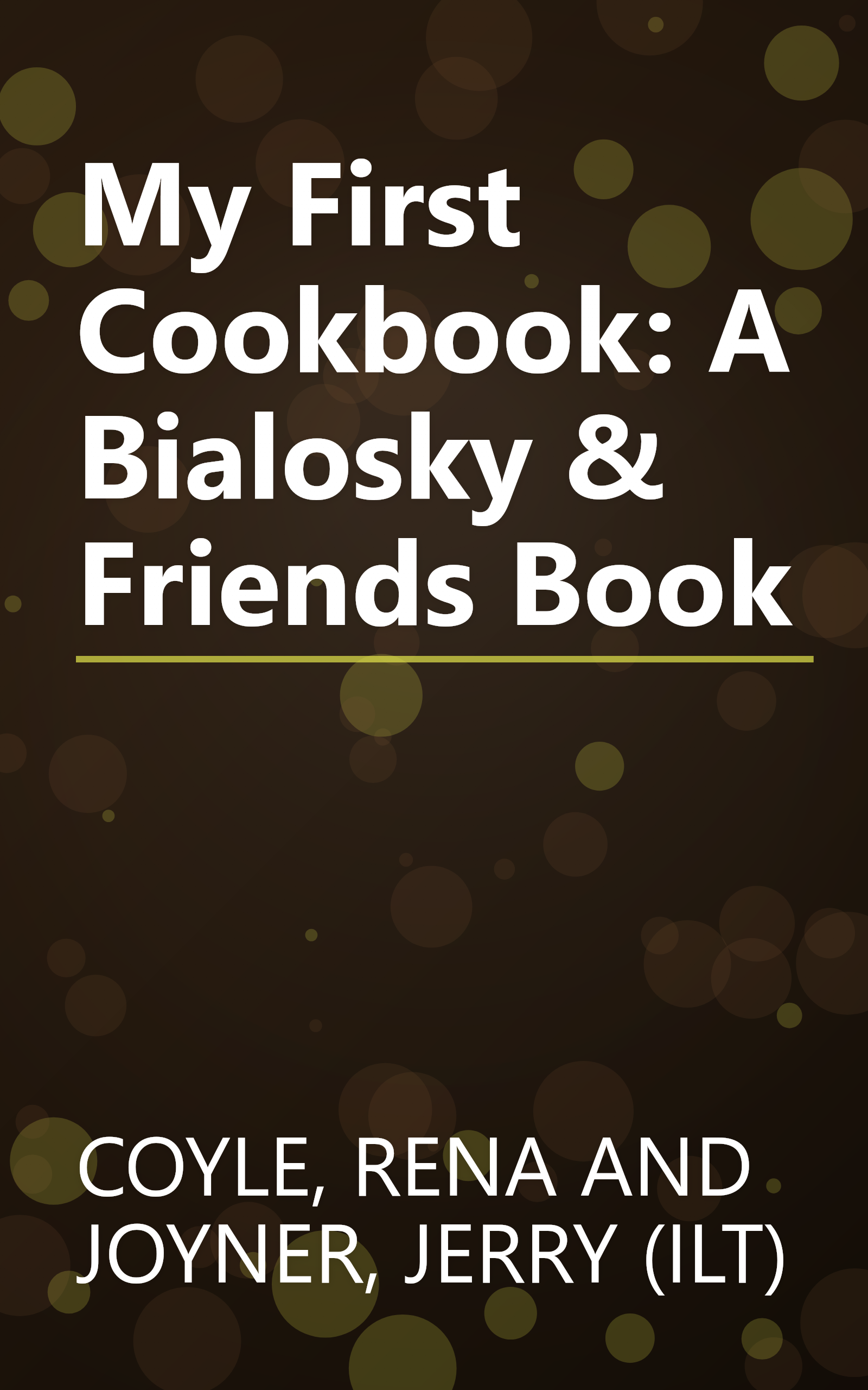 My First Cookbook: A Bialosky & Friends Book book cover