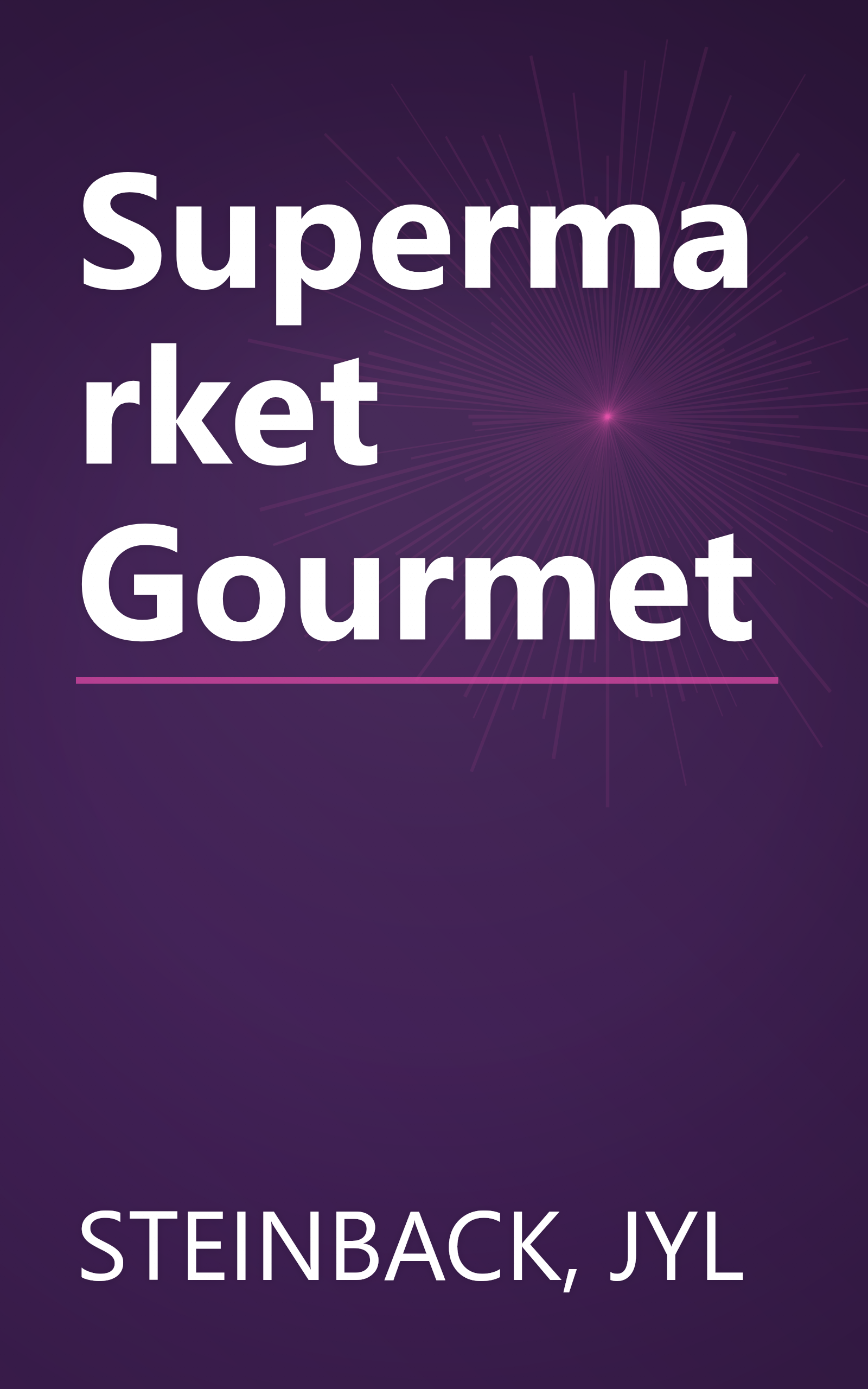 Supermarket Gourmet book cover