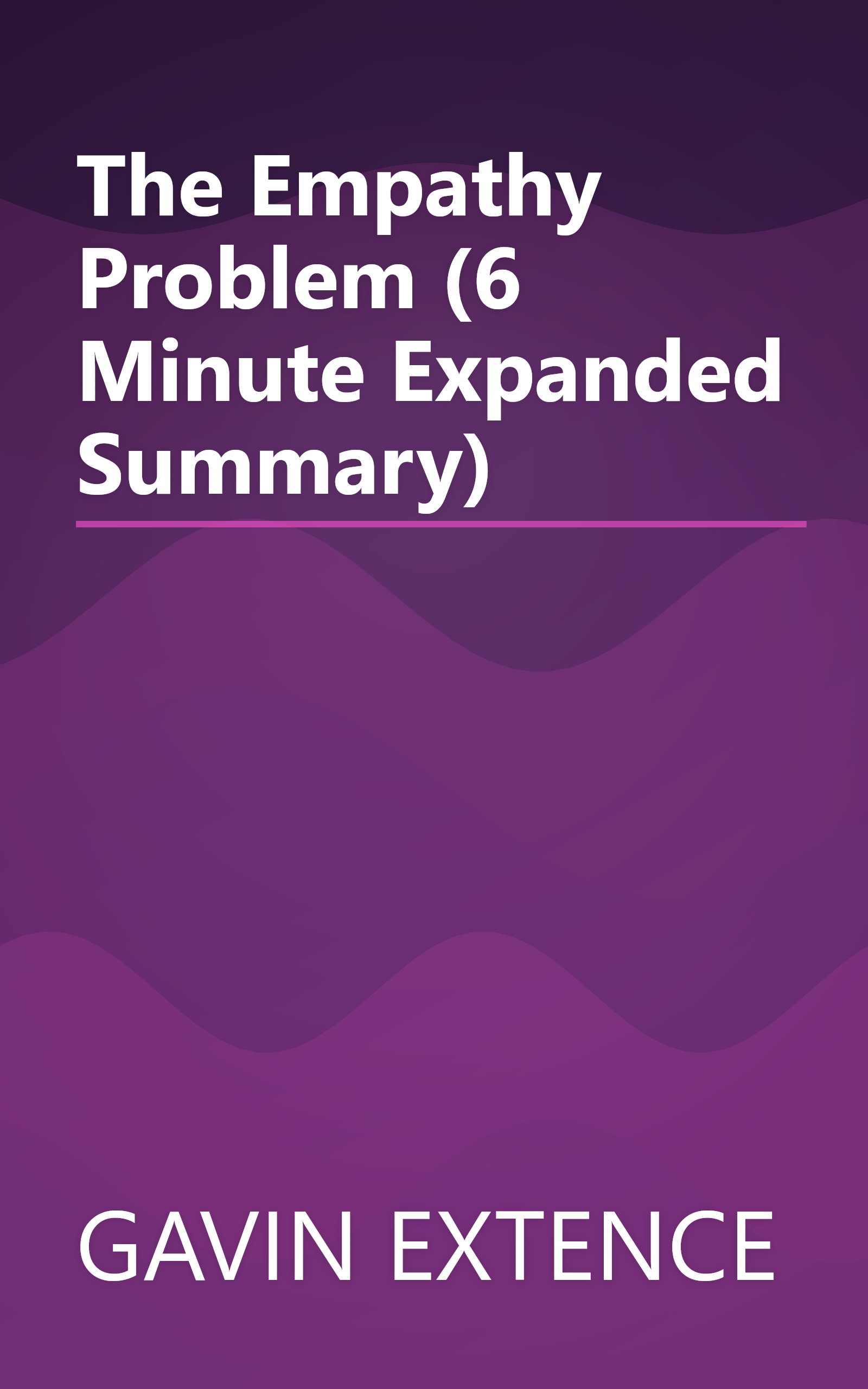 The Empathy Problem (6 Minute   Expanded Summary) book cover