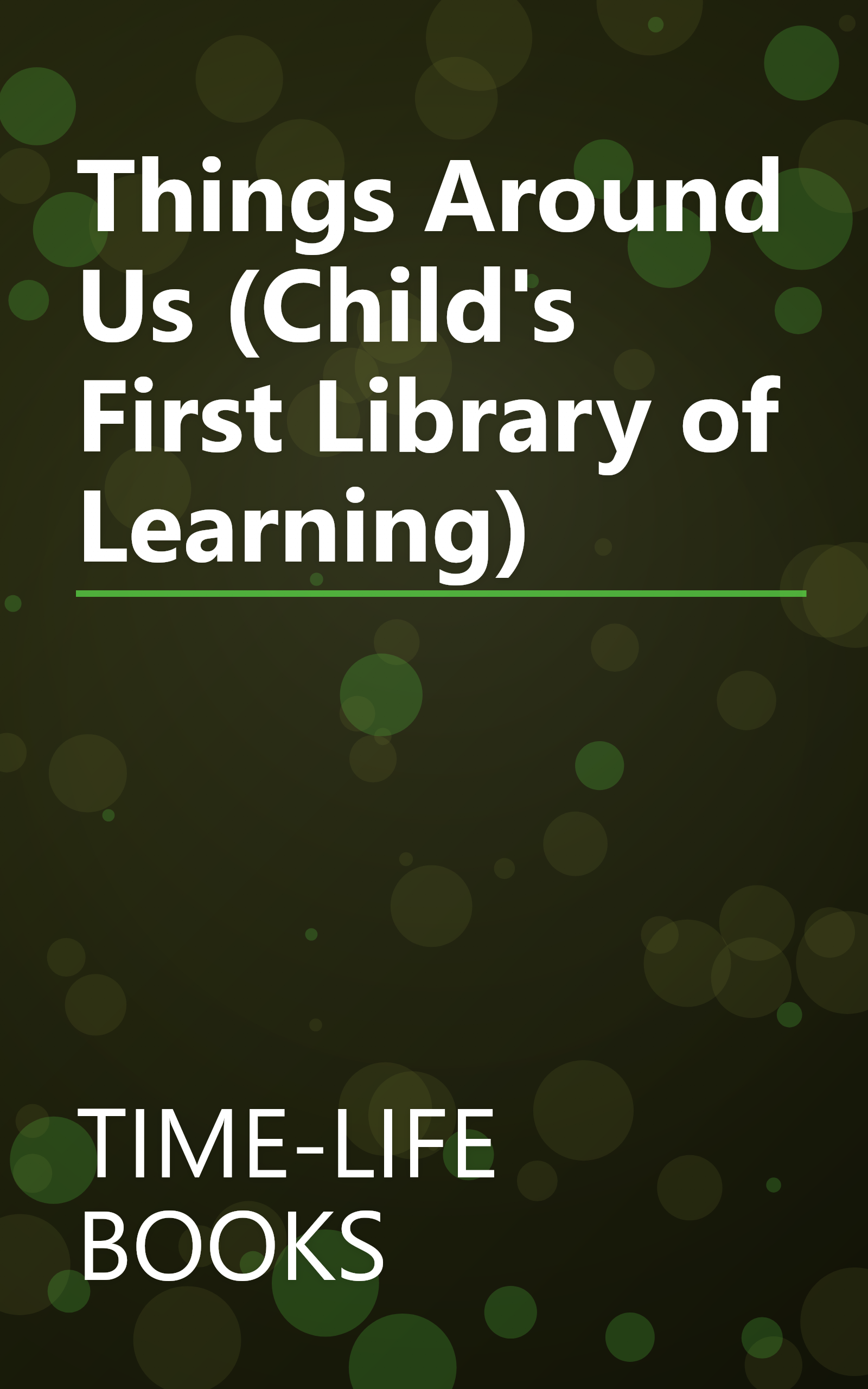 Things Around Us (Child's First Library of Learning) book cover