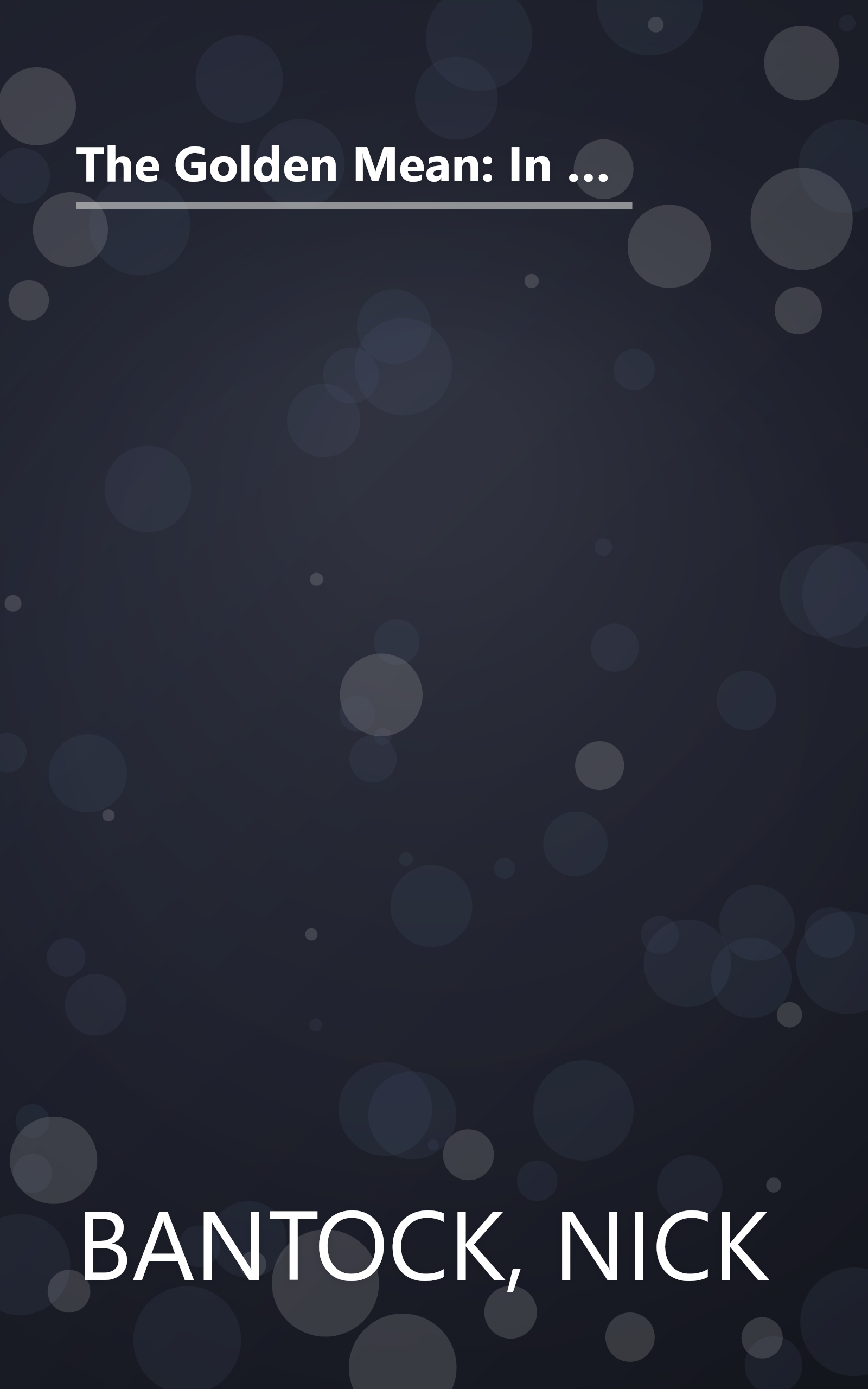 The Golden Mean: In Which the Extraordinary Correspondence of Griffin & Sabine Concludes (Griffin and Sabine) book cover