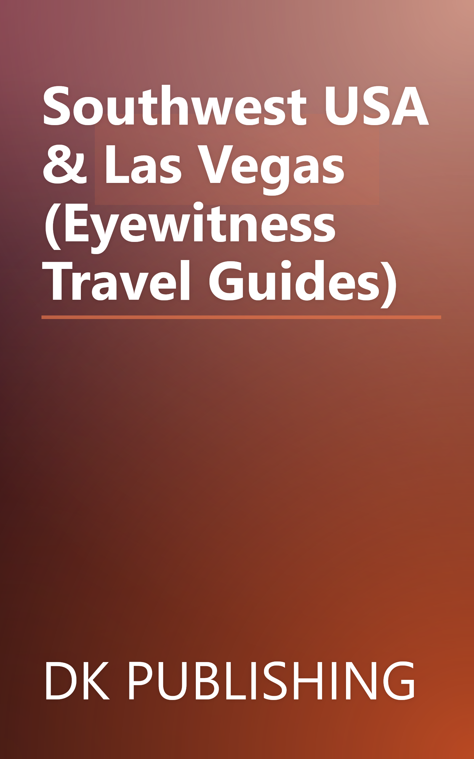 Southwest USA & Las Vegas (Eyewitness Travel Guides) book cover