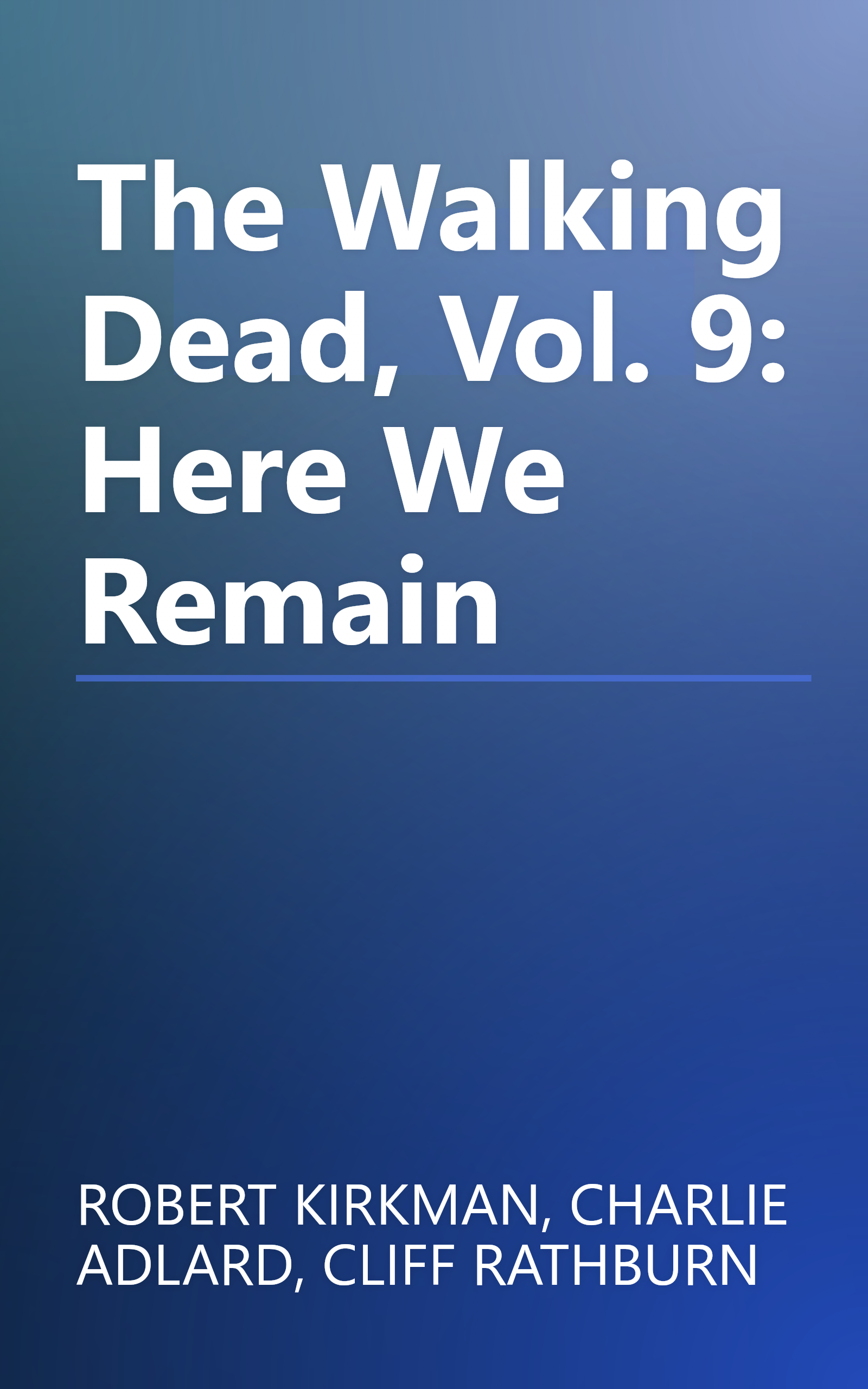 The Walking Dead, Vol. 9: Here We Remain book cover