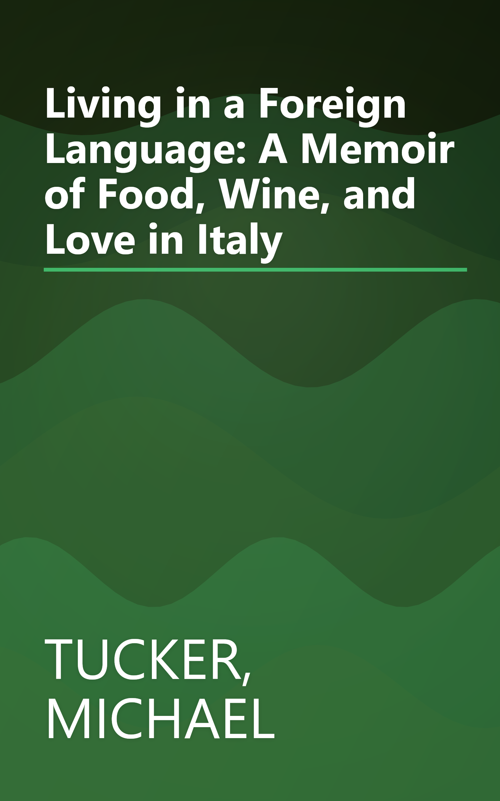 Living in a Foreign Language: A Memoir of Food, Wine, and Love in Italy book cover