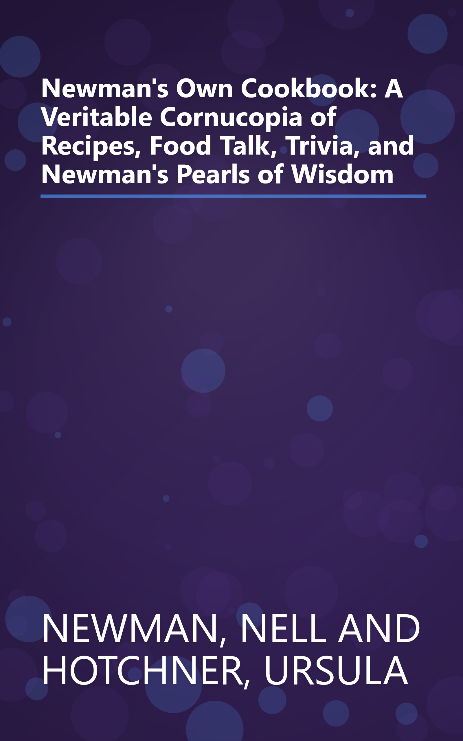 Newman's Own Cookbook: A Veritable Cornucopia of Recipes, Food Talk, Trivia, and Newman's Pearls of Wisdom book cover