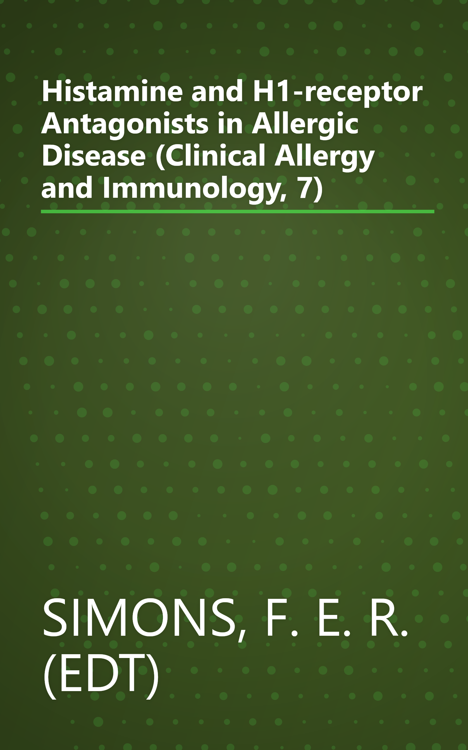 Histamine and H1-receptor Antagonists in Allergic Disease (Clinical Allergy and Immunology, 7) book cover