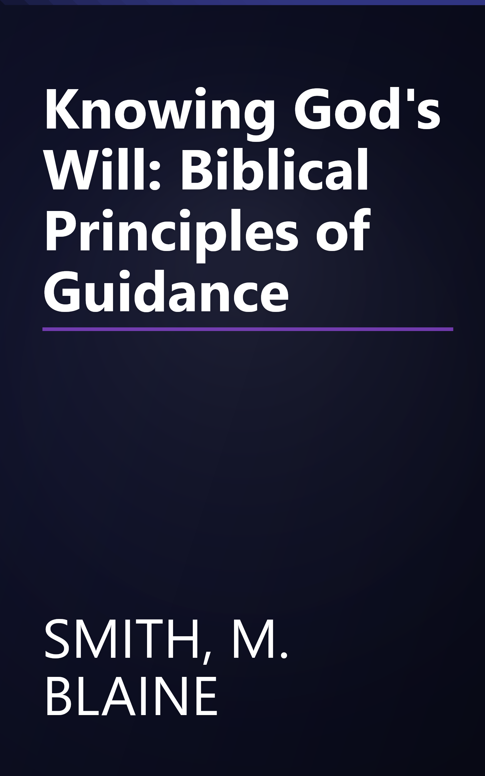 Knowing God's Will: Biblical Principles of Guidance book cover