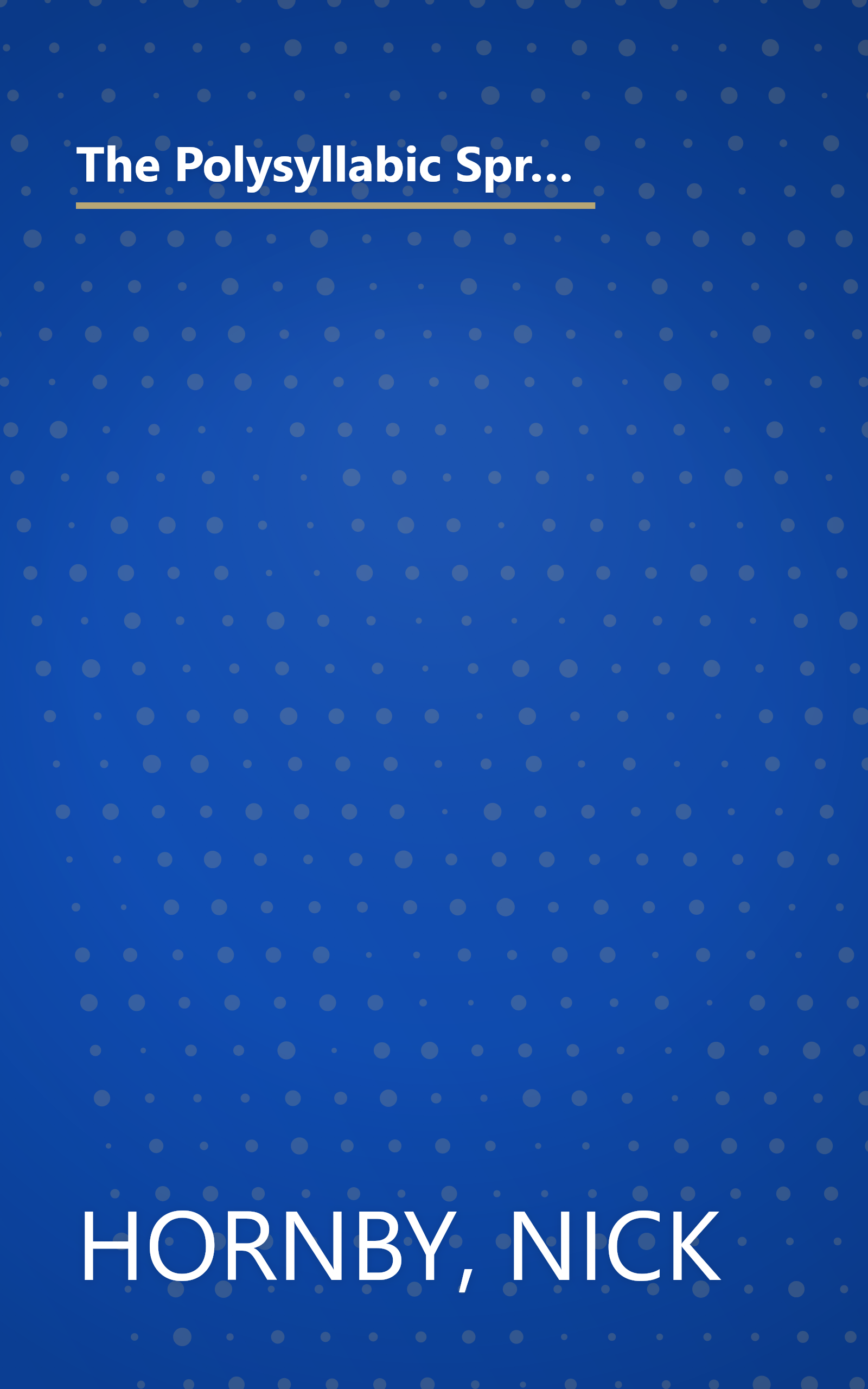 The Polysyllabic Spree: A Hilarious and True Account of One Man's Struggle with the Monthly Tide of the Books He's Bought and the Books He's Been Meaning to Read book cover