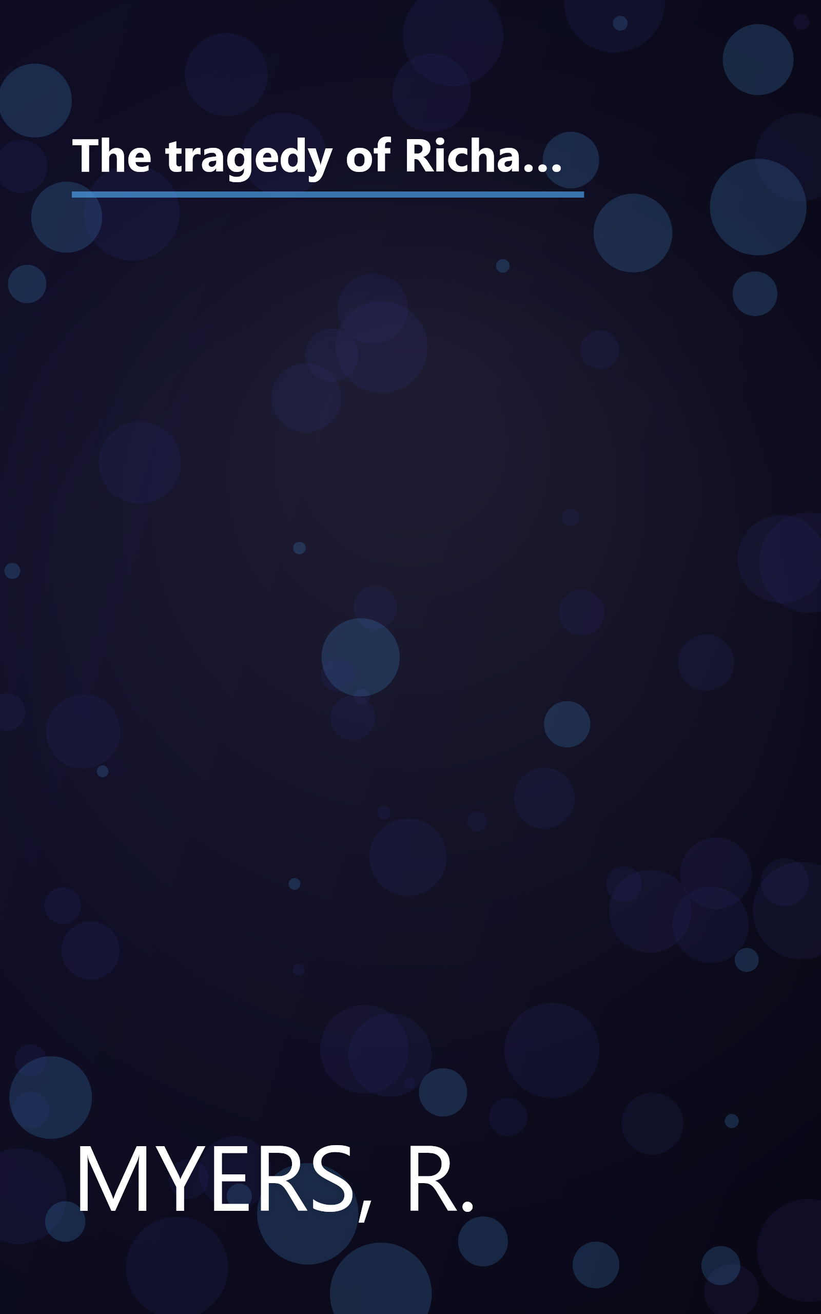 The tragedy of Richard II: the life and times of Richard II (1367-1400), King of England (1377-1399) compared to those of Richard of America in his second administration book cover