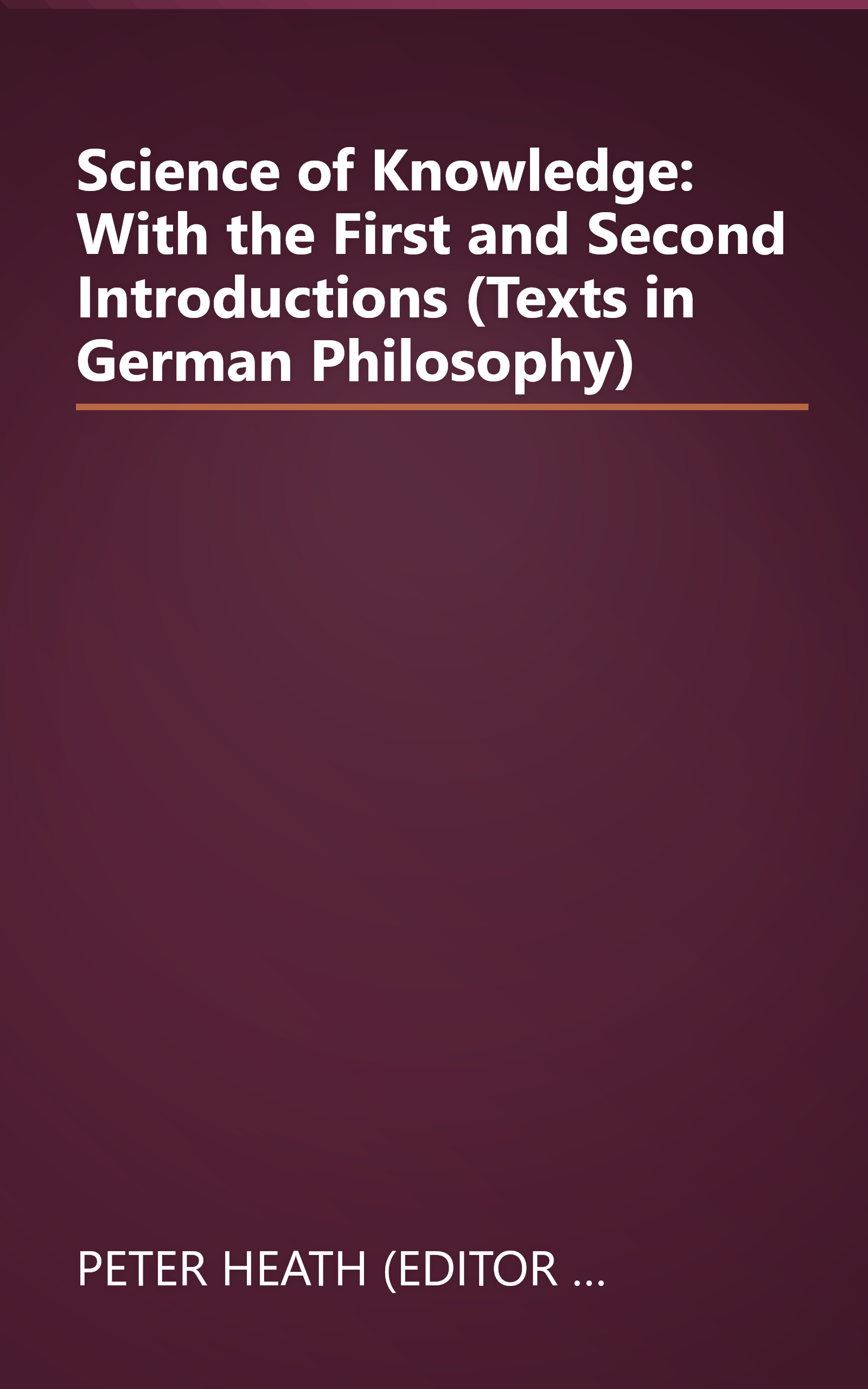 Science of Knowledge: With the First and Second Introductions (Texts in German Philosophy) book cover