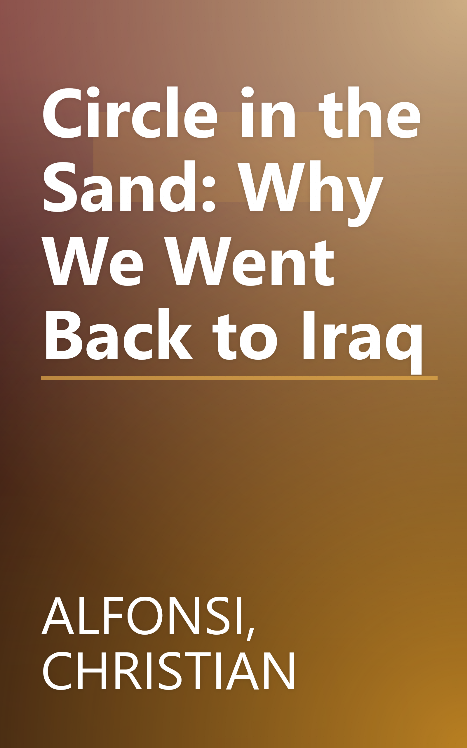 Circle in the Sand: Why We Went Back to Iraq book cover