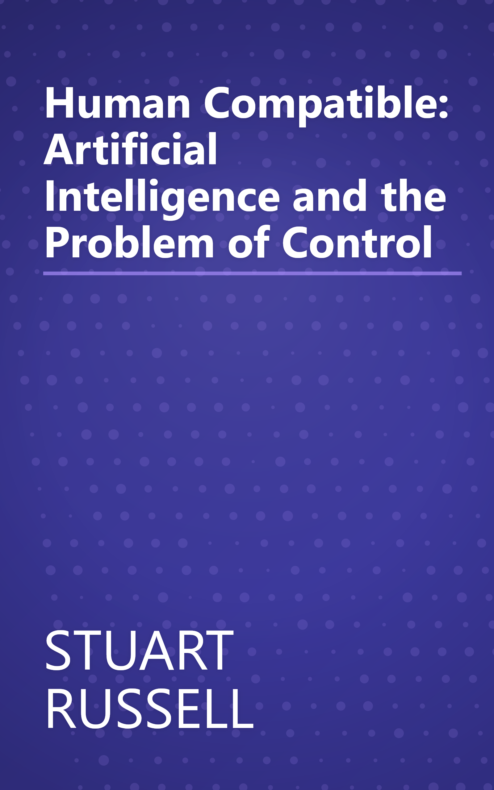 Human Compatible: Artificial Intelligence and the Problem of Control book cover