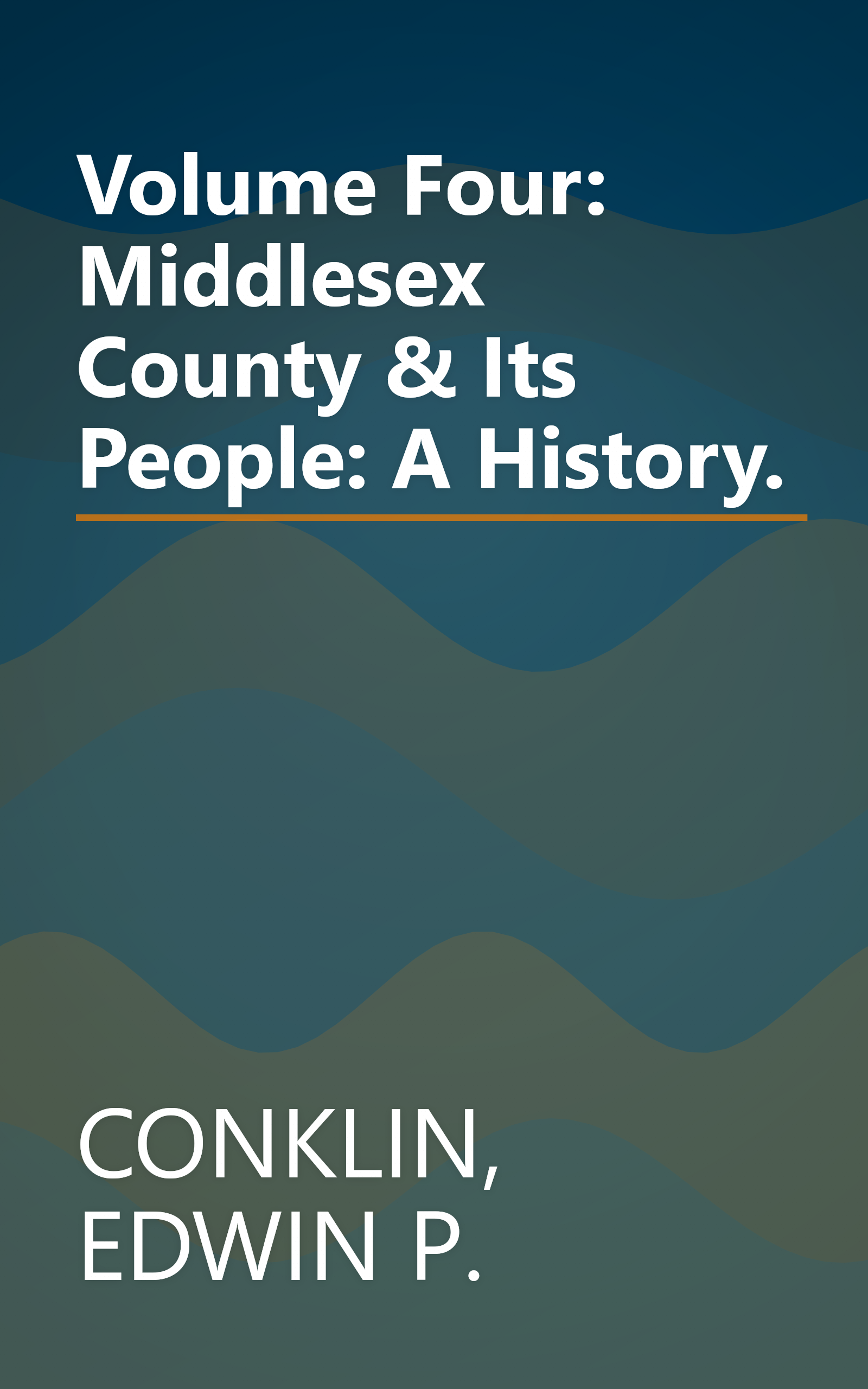 Volume Four: Middlesex County & Its People: A History. book cover