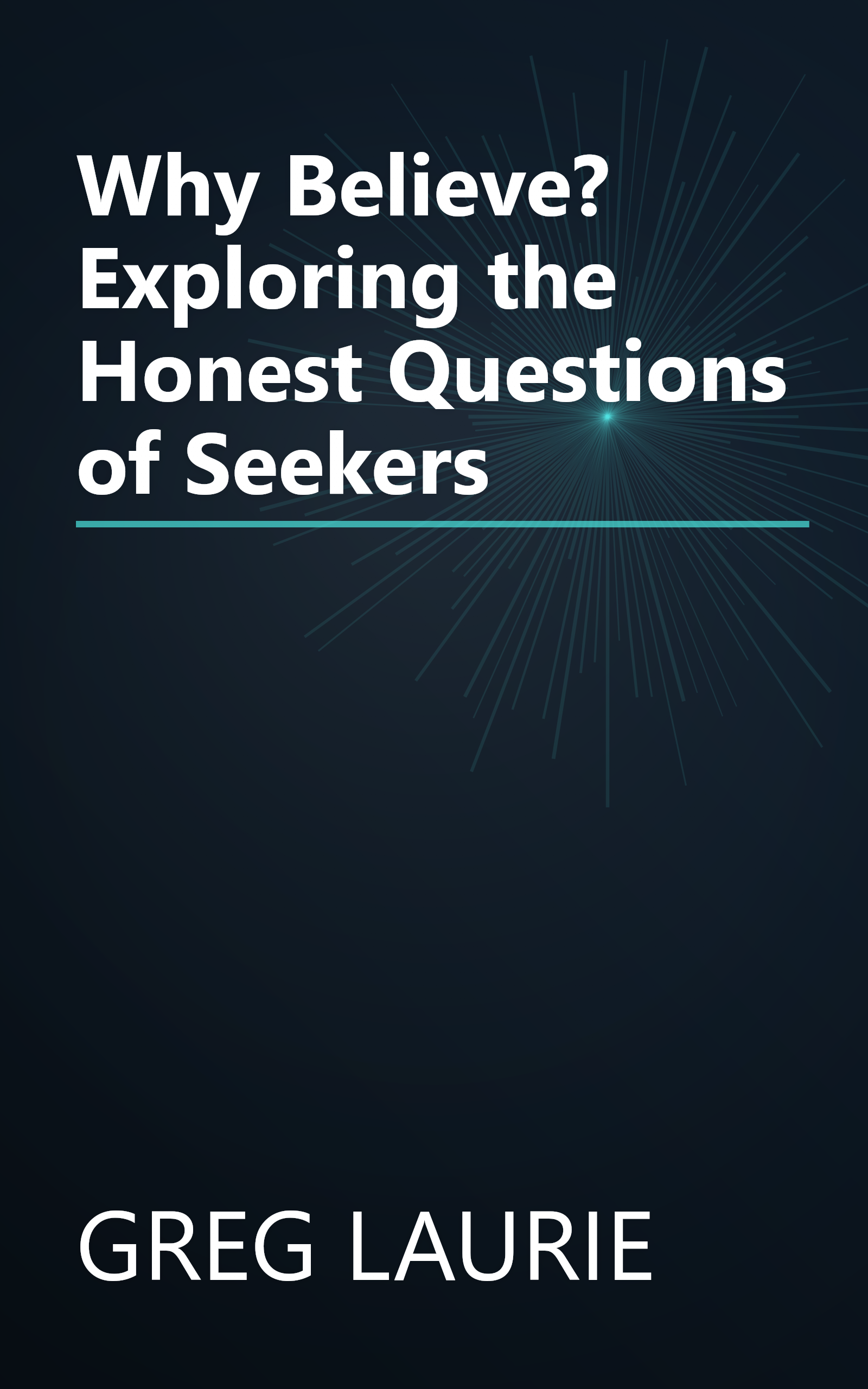 Why Believe? Exploring the Honest Questions of Seekers book cover