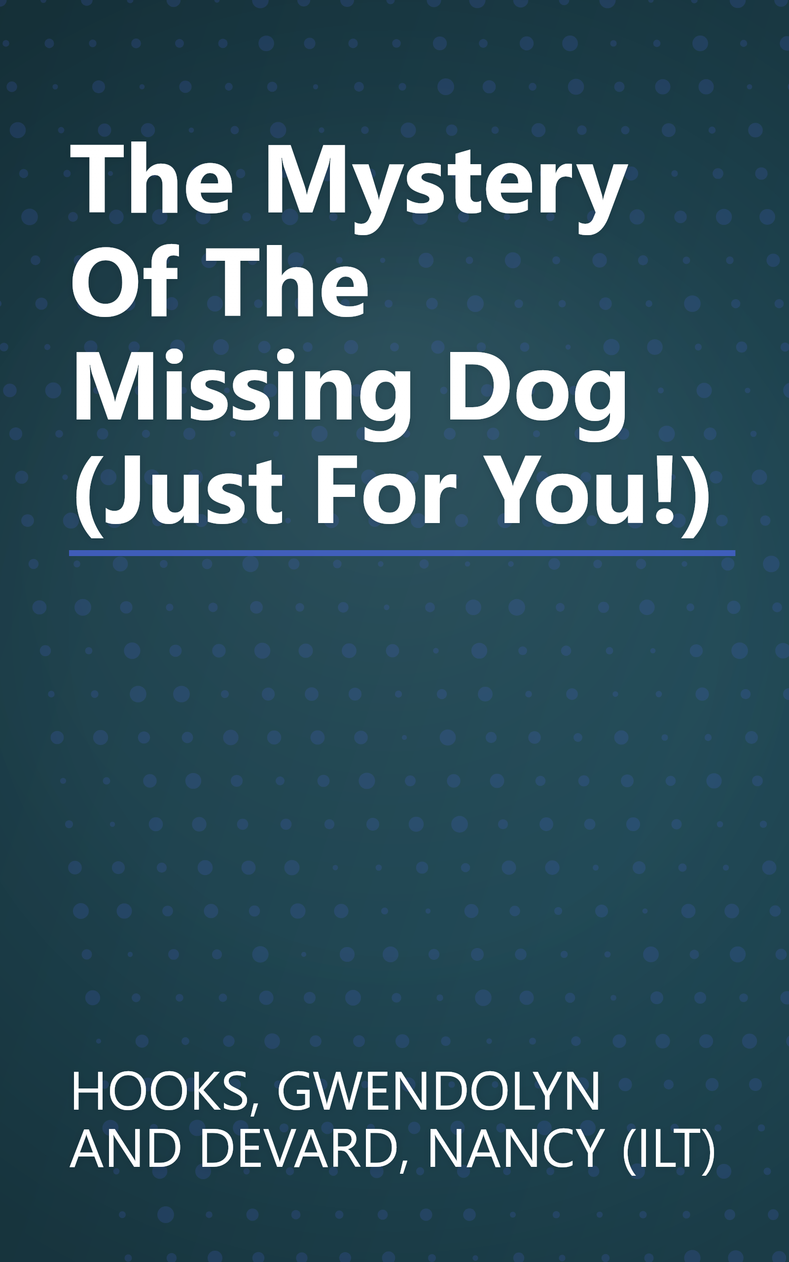 The Mystery Of The Missing Dog (Just For You!) book cover
