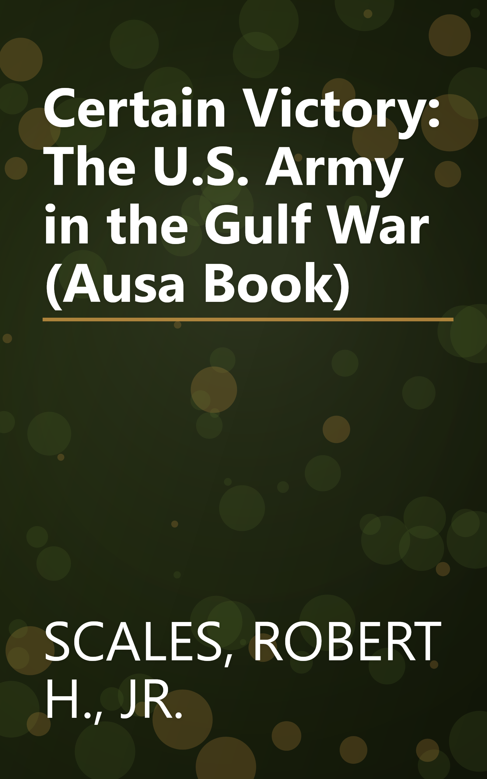 Certain Victory: The U.S. Army in the Gulf War (Ausa Book) book cover
