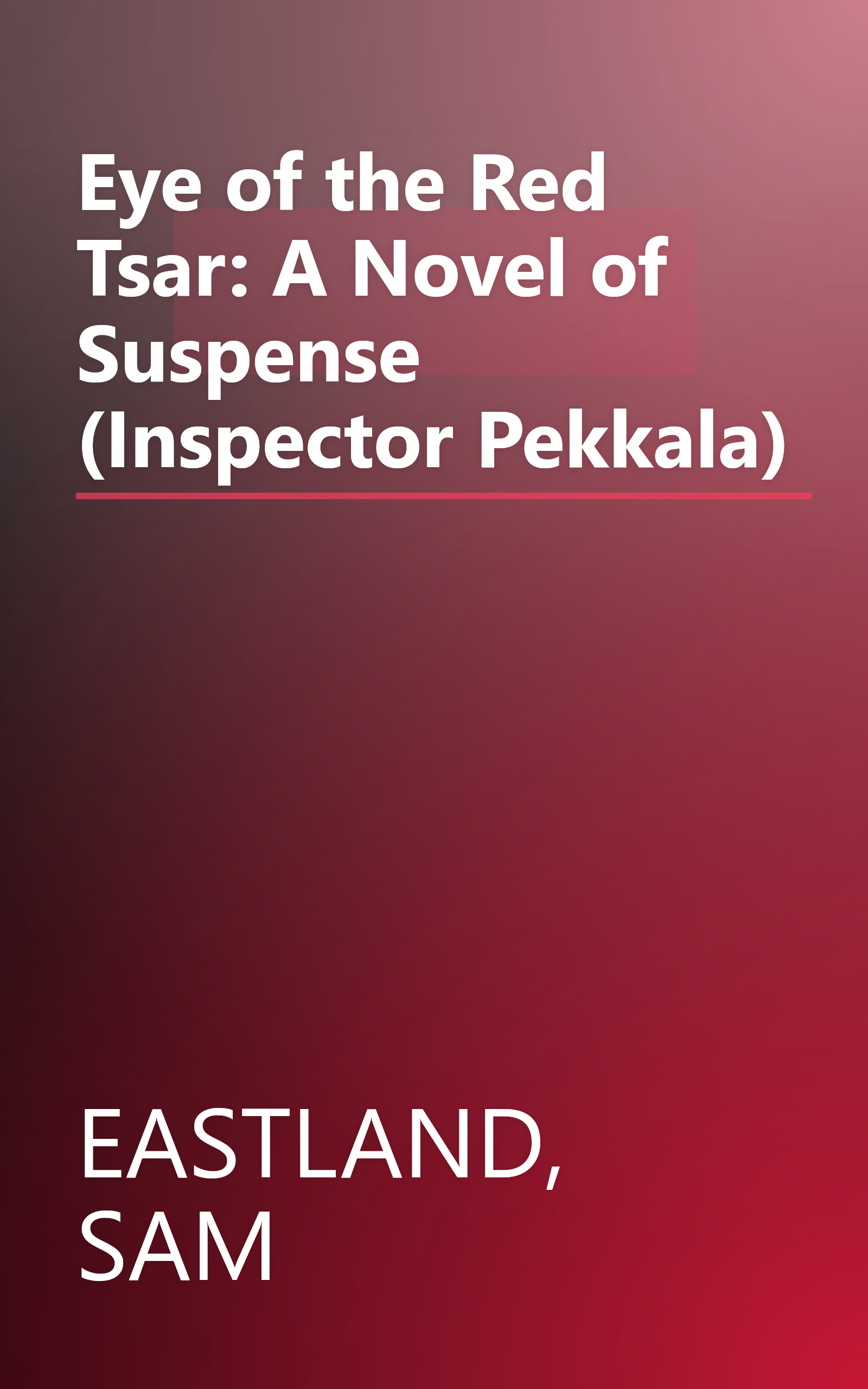 Eye of the Red Tsar: A Novel of Suspense (Inspector Pekkala) book cover