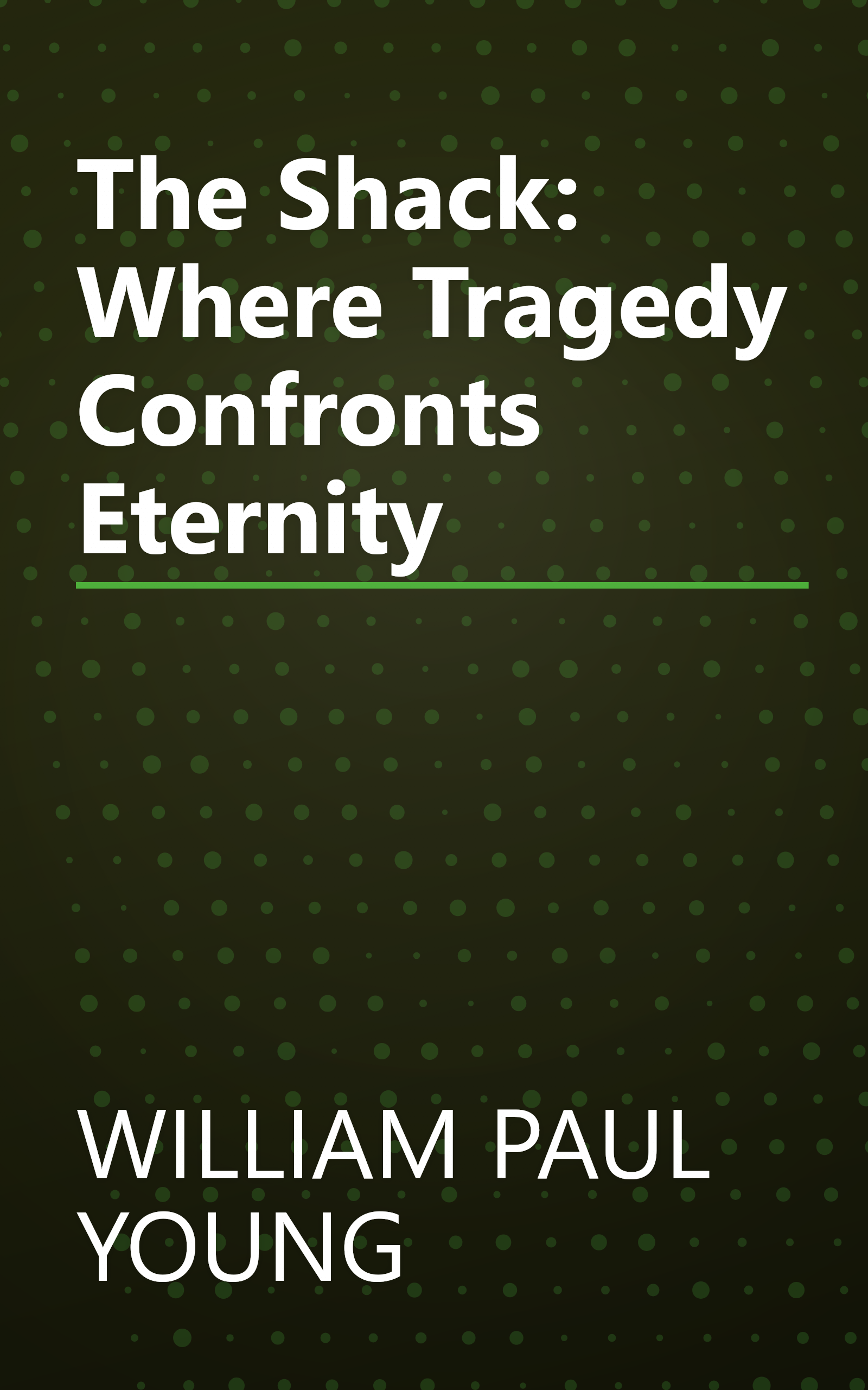 The Shack: Where Tragedy Confronts Eternity book cover