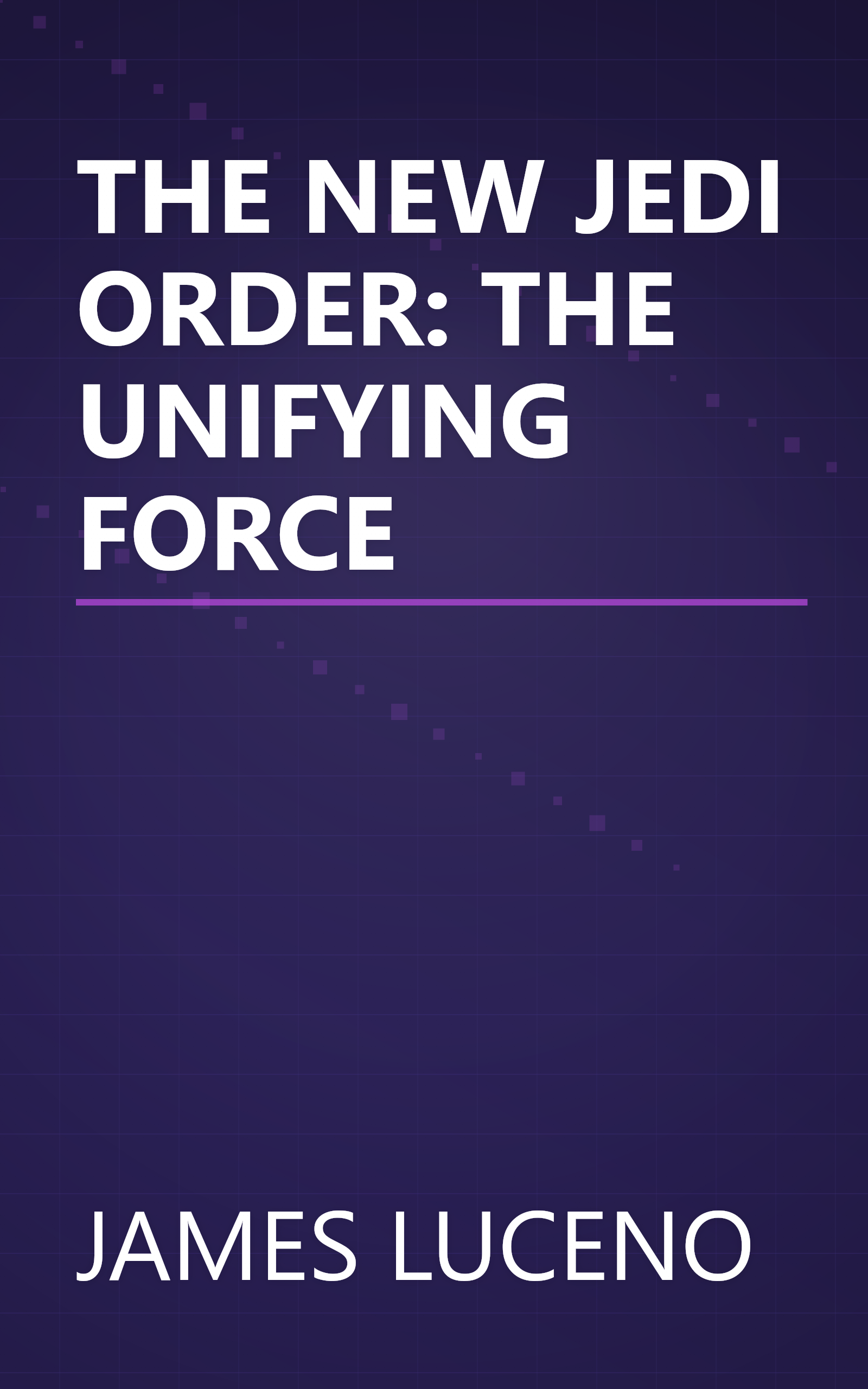 THE NEW JEDI ORDER: THE UNIFYING FORCE book cover