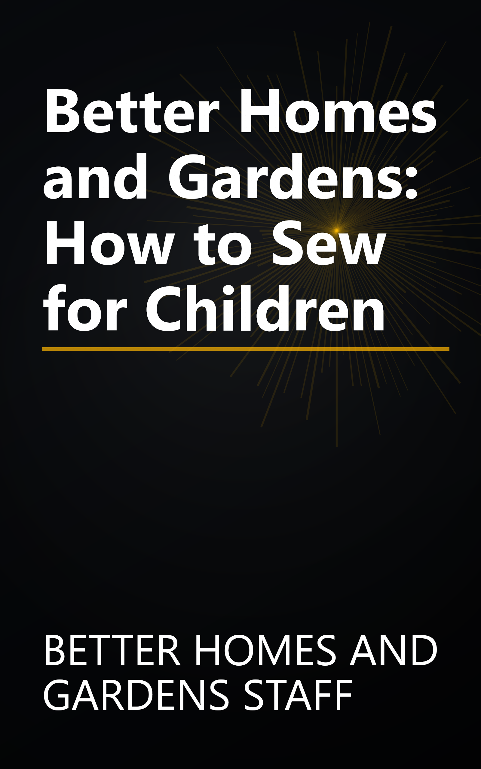 Better Homes and Gardens: How to Sew for Children book cover