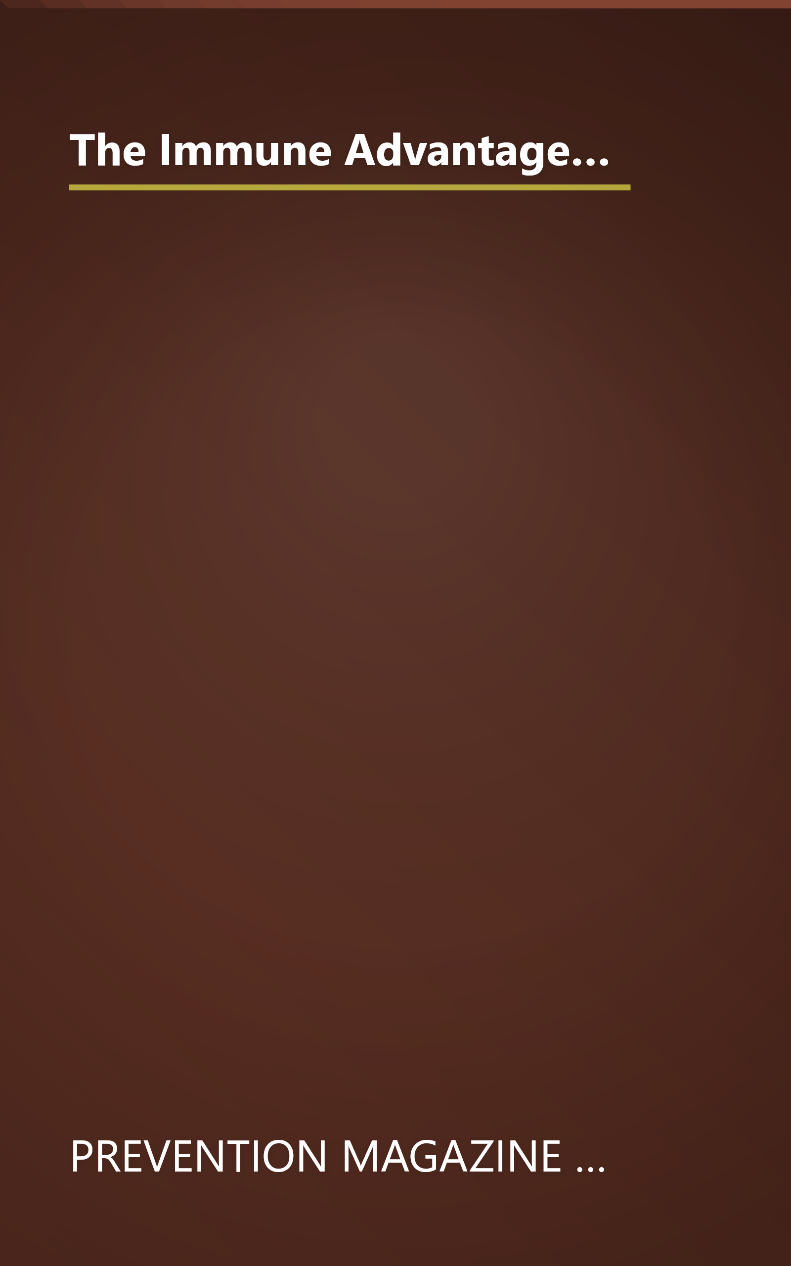 The Immune Advantage: The Powerful, Natural Immune-Boosting Program to Help You Prevent Disease, Enhance Vitality, Live a Longer, Healthier Life book cover