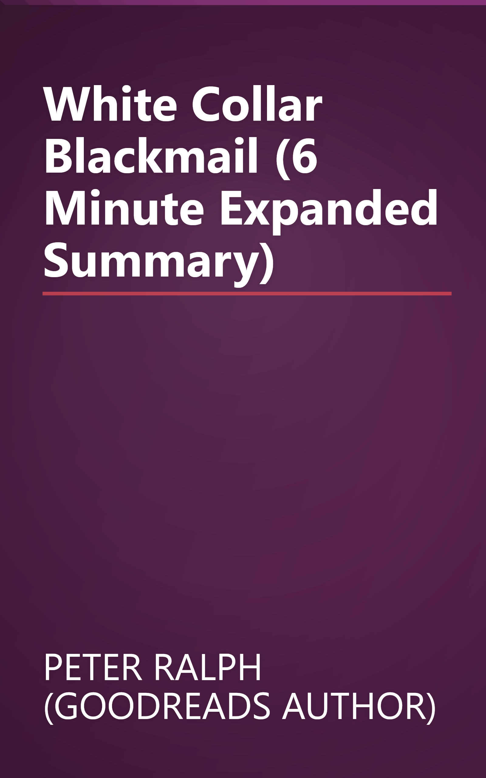 White Collar Blackmail (6 Minute   Expanded Summary) book cover