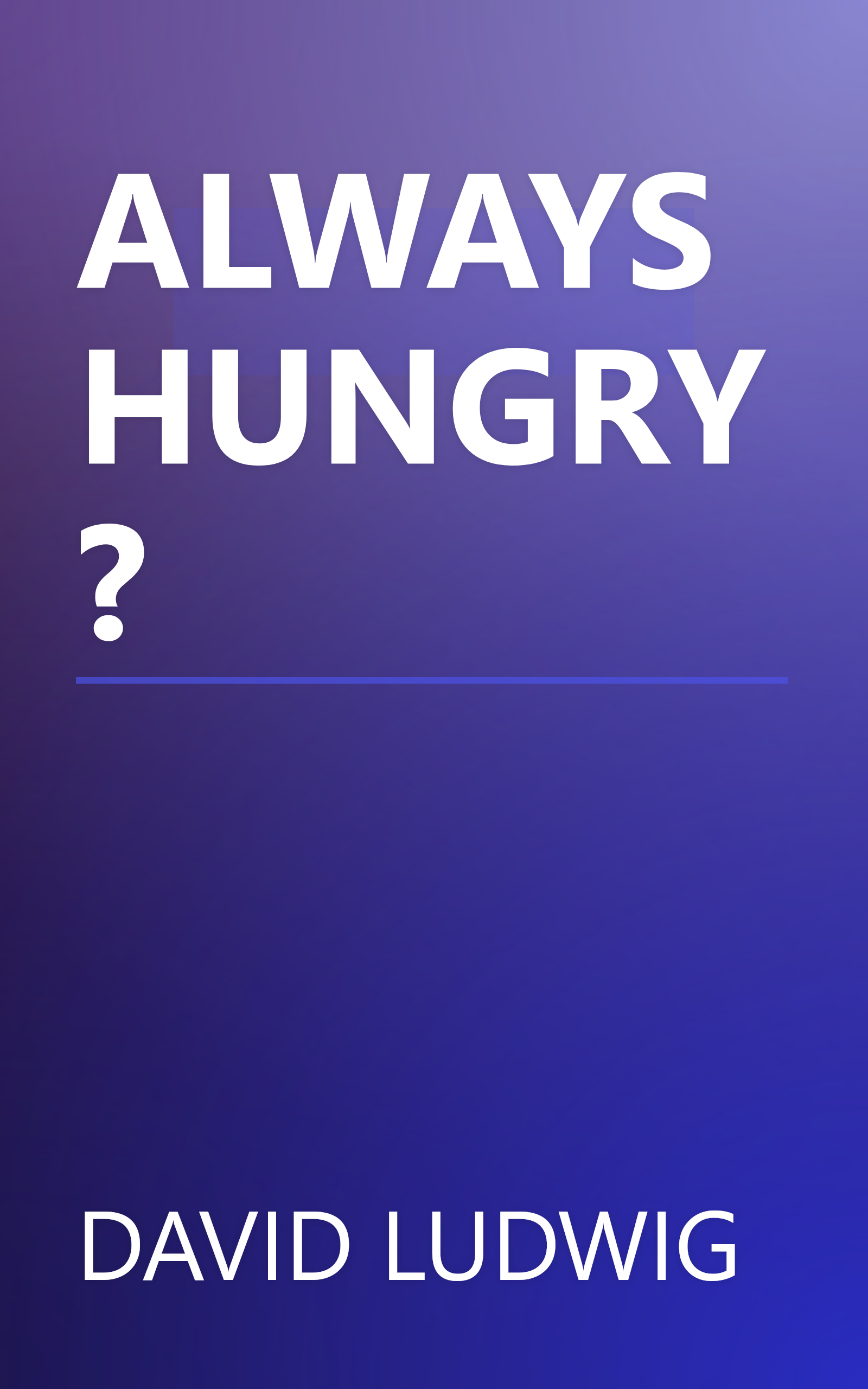ALWAYS HUNGRY? book cover