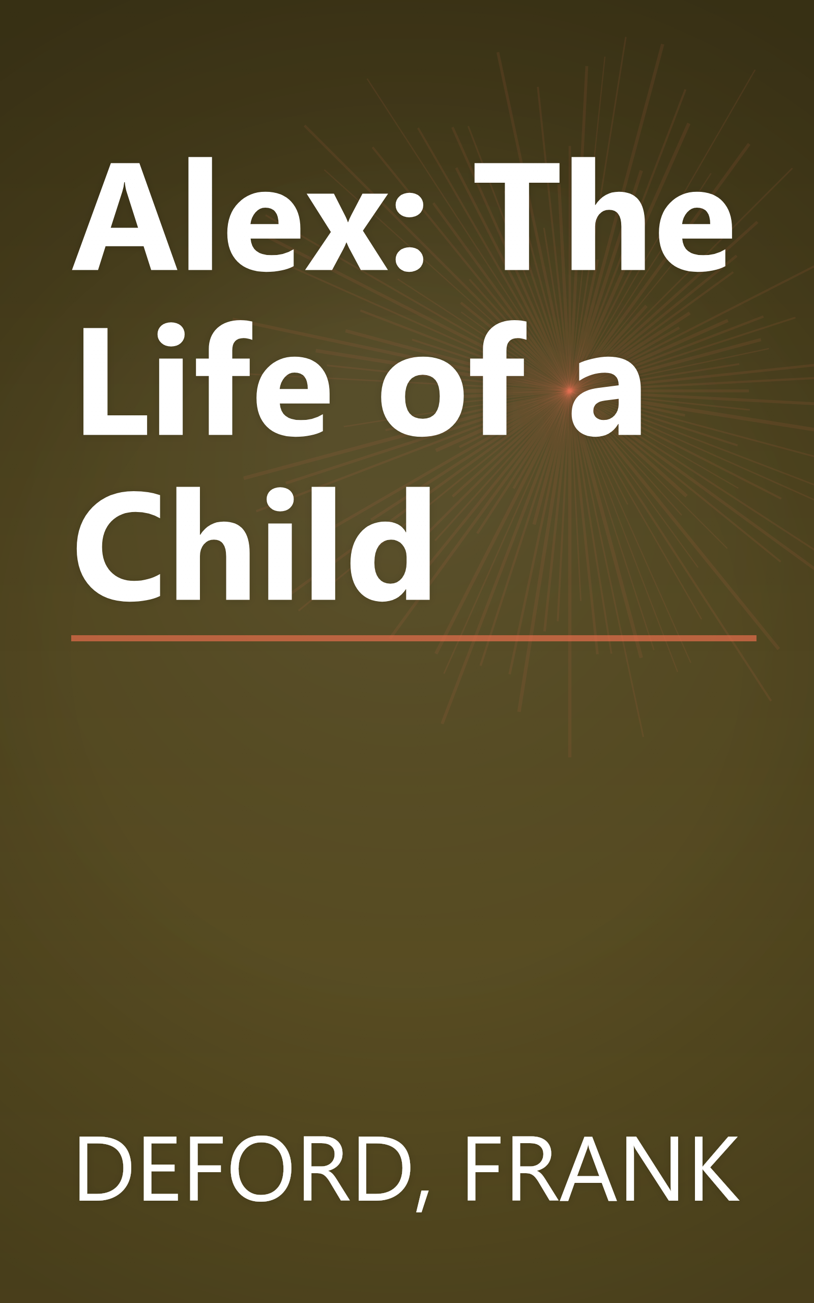 Alex: The Life of a Child book cover