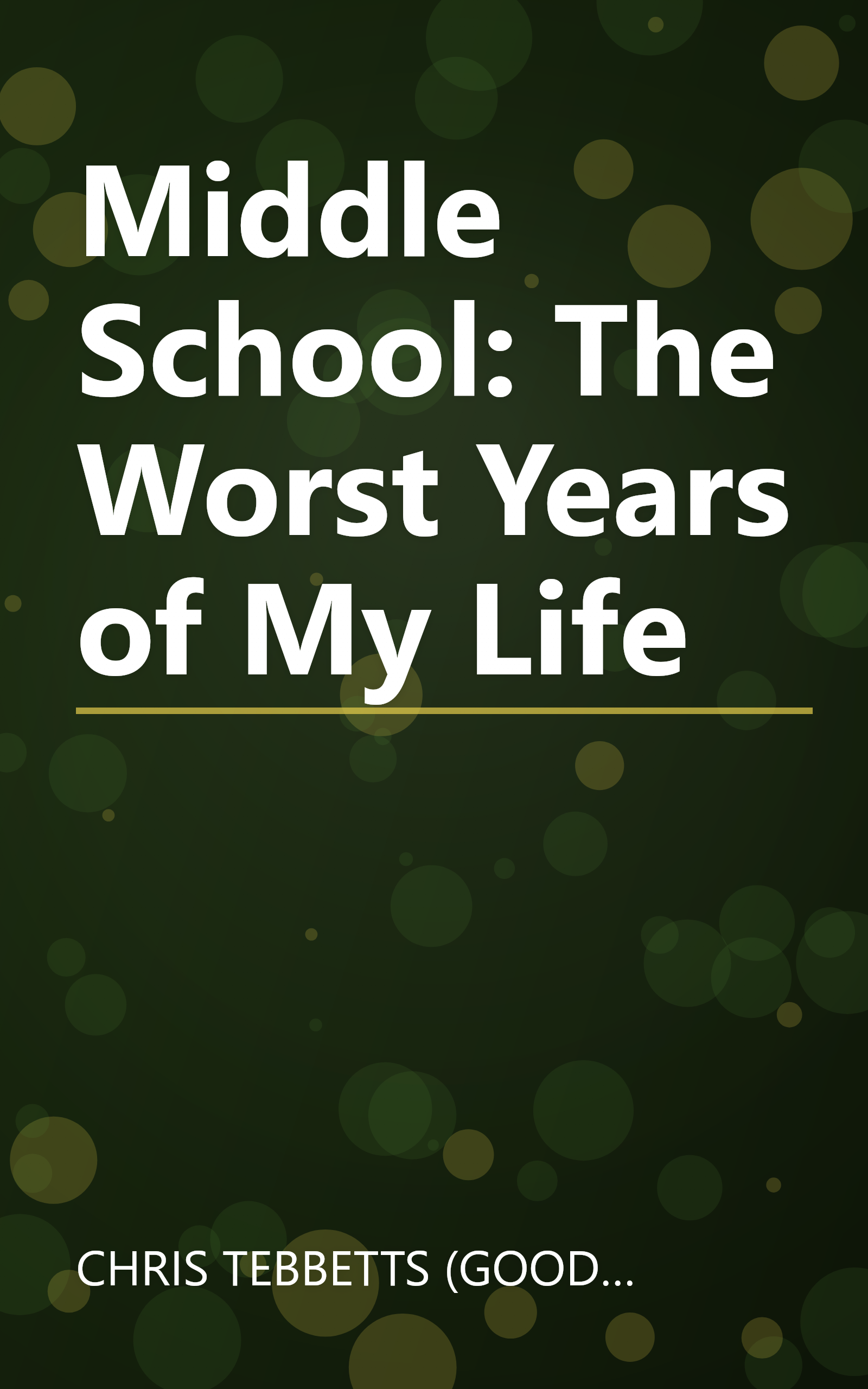 Middle School: The Worst Years of My Life book cover