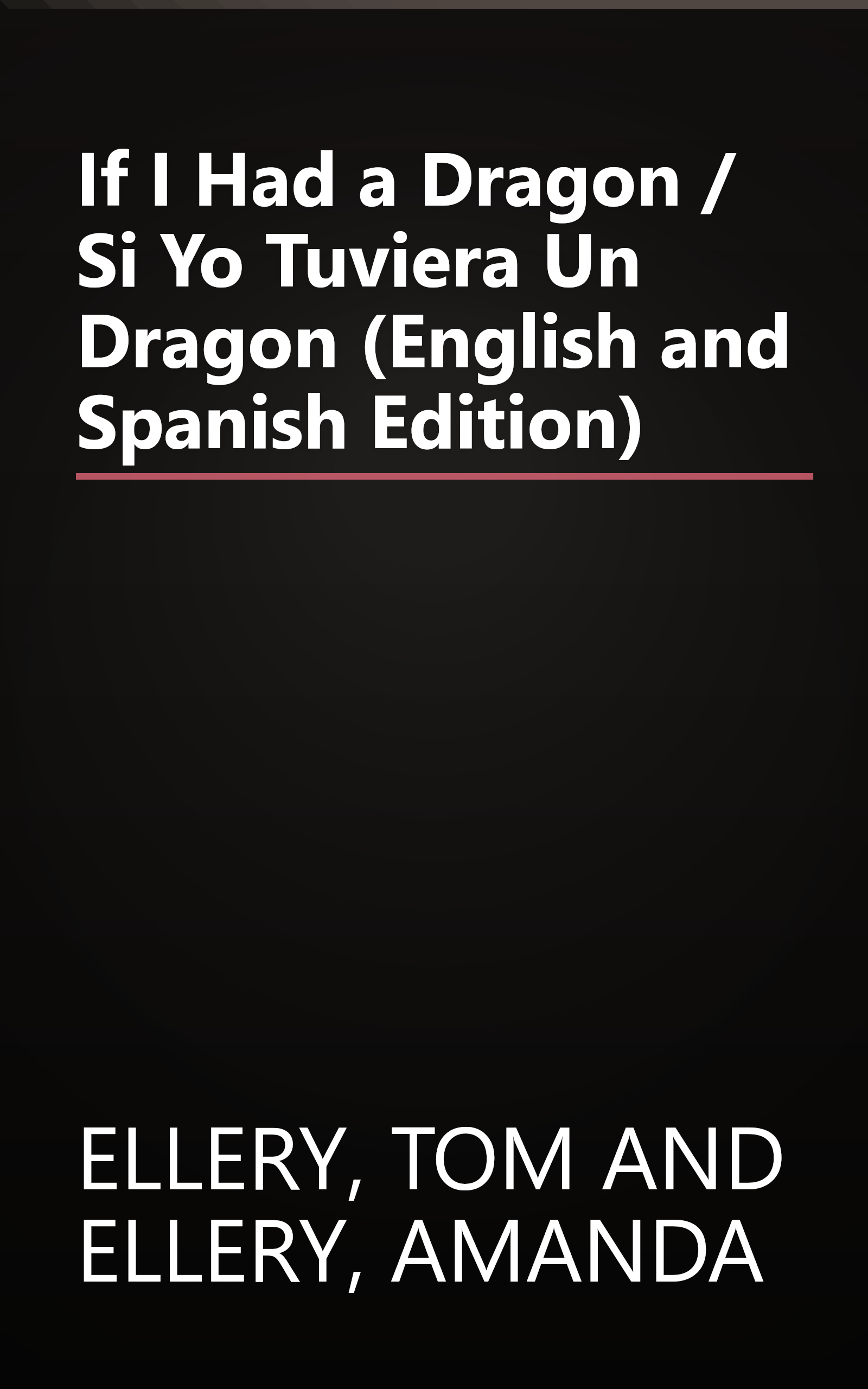 If I Had a Dragon / Si Yo Tuviera Un Dragon (English and Spanish Edition) book cover