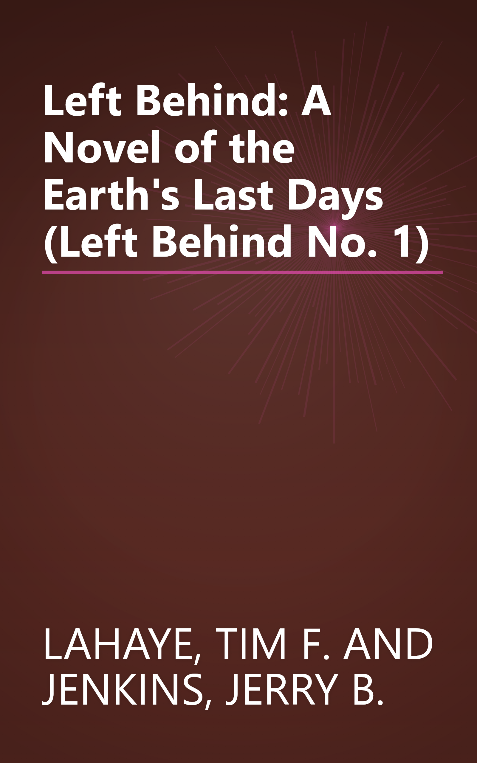 Left Behind: A Novel of the Earth's Last Days (Left Behind No. 1) book cover