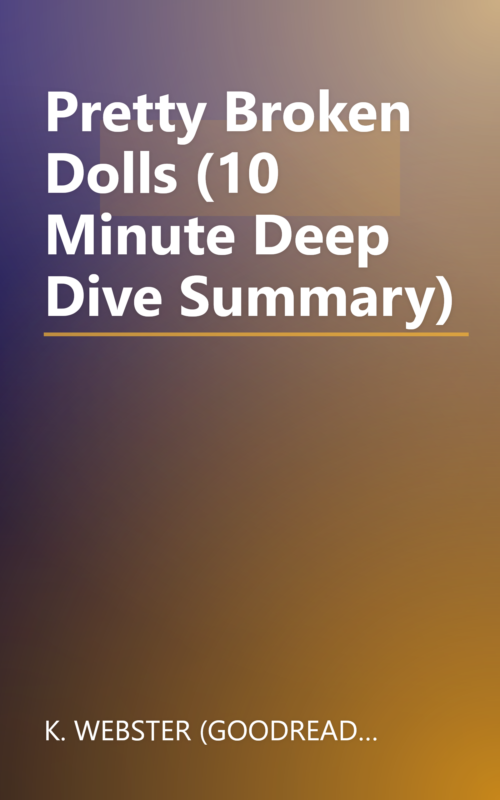 Pretty Broken Dolls (10 Minute   Deep Dive Summary) book cover