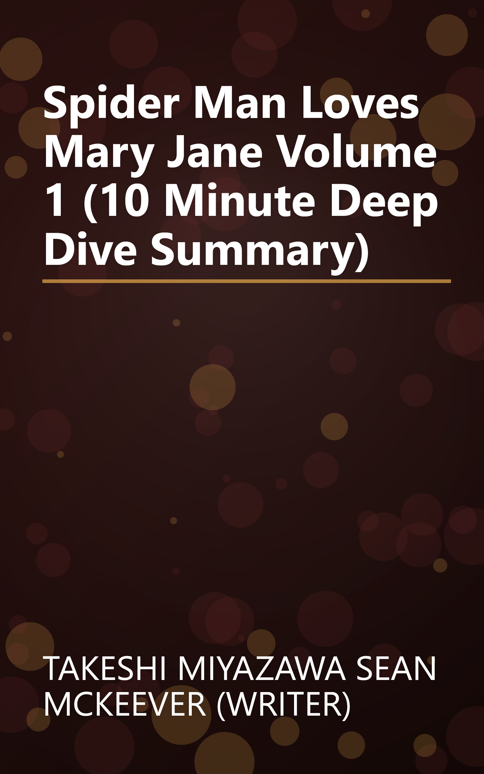 Spider Man Loves Mary Jane  Volume 1 (10 Minute   Deep Dive Summary) book cover