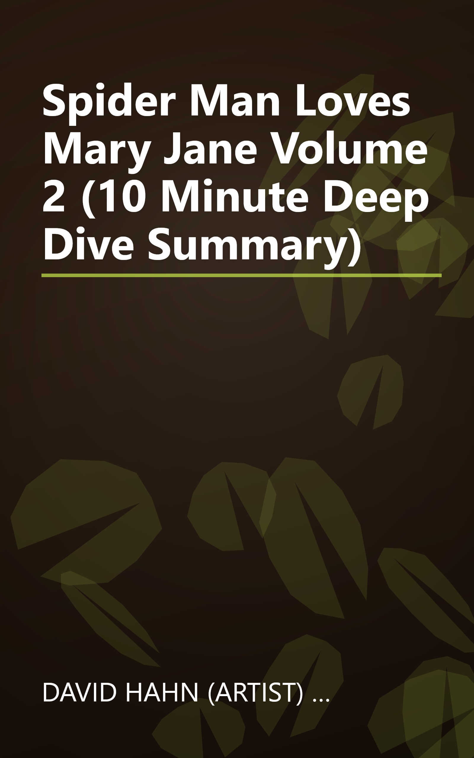 Spider Man Loves Mary Jane  Volume 2 (10 Minute   Deep Dive Summary) book cover