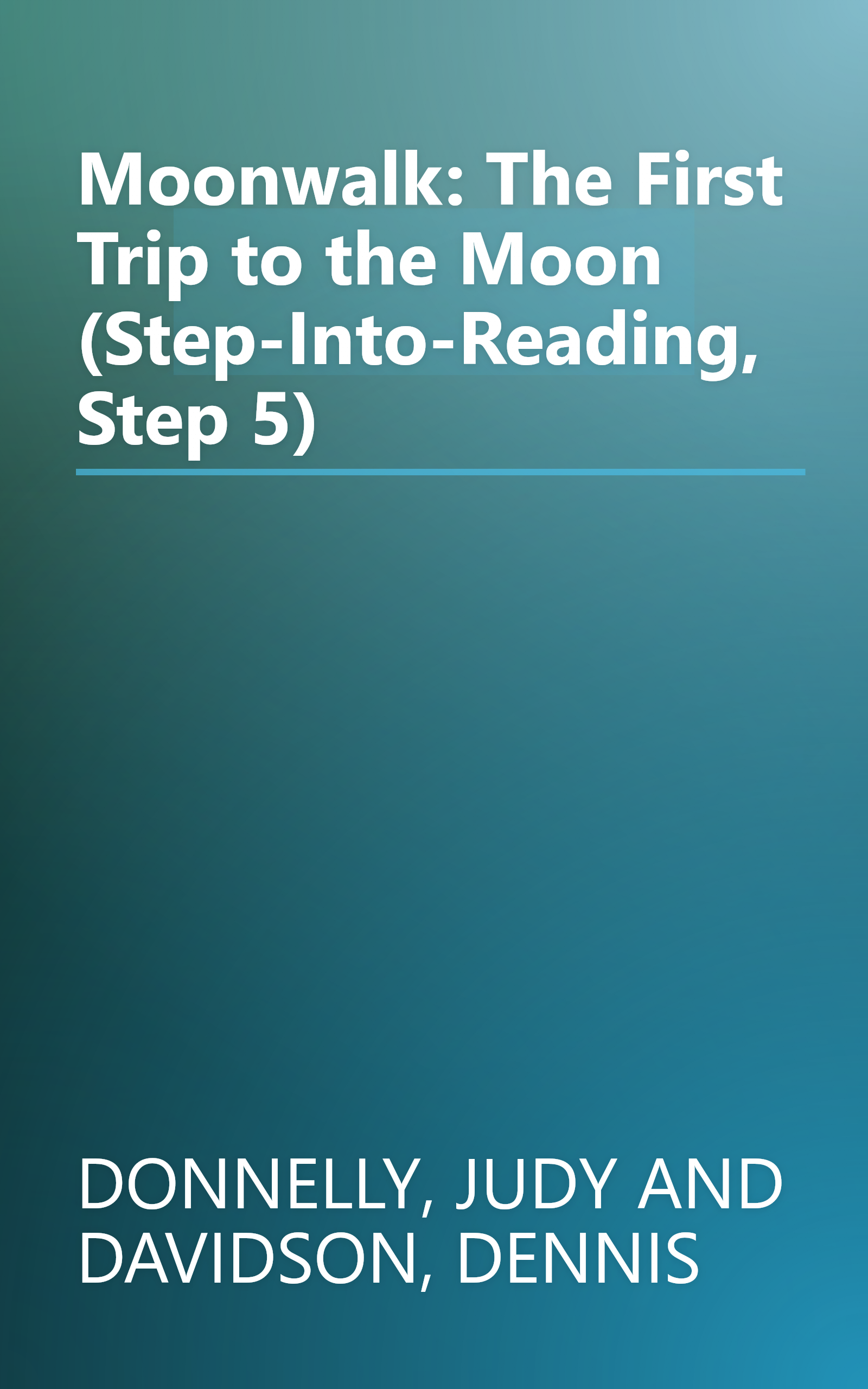 Moonwalk: The First Trip to the Moon (Step-Into-Reading, Step 5) book cover