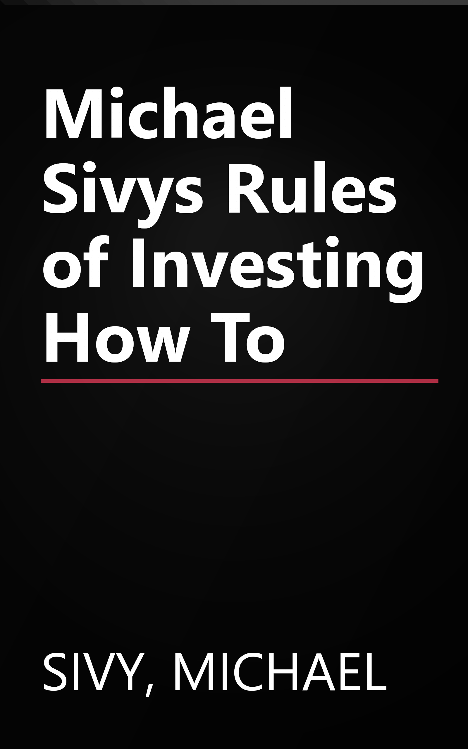 Michael Sivys Rules of Investing How To book cover