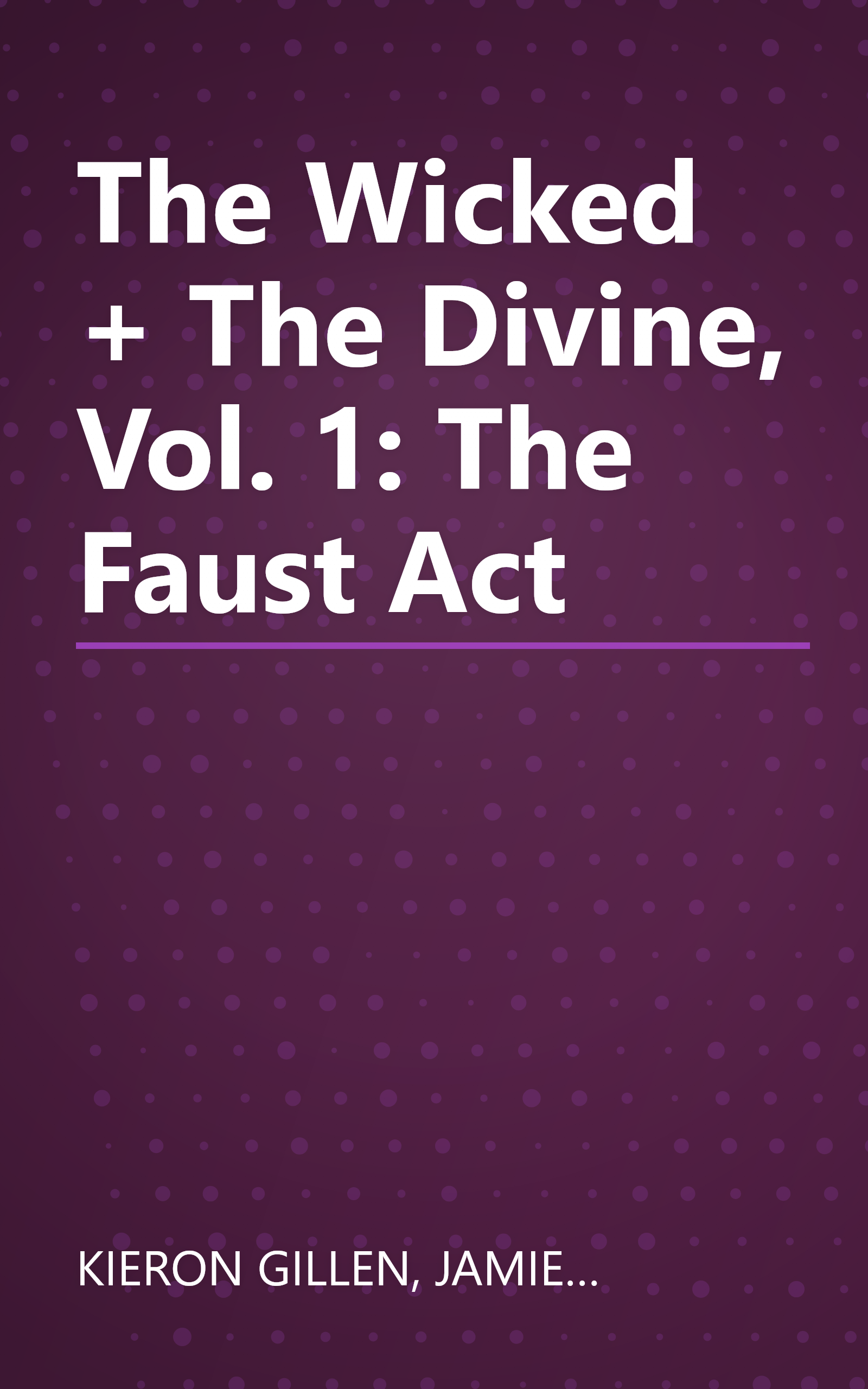 The Wicked + The Divine, Vol. 1: The Faust Act book cover