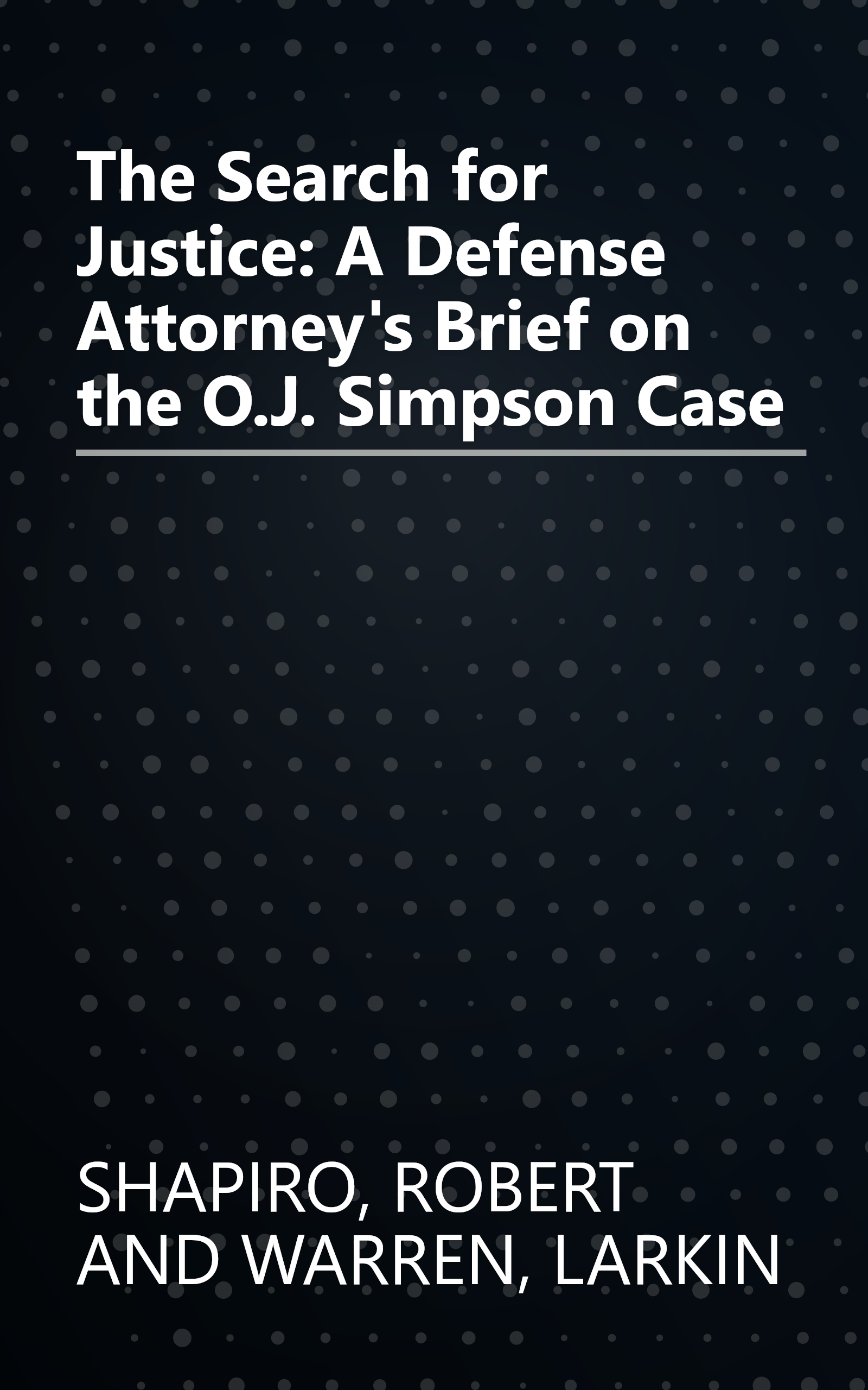 The Search for Justice: A Defense Attorney's Brief on the O.J. Simpson Case book cover