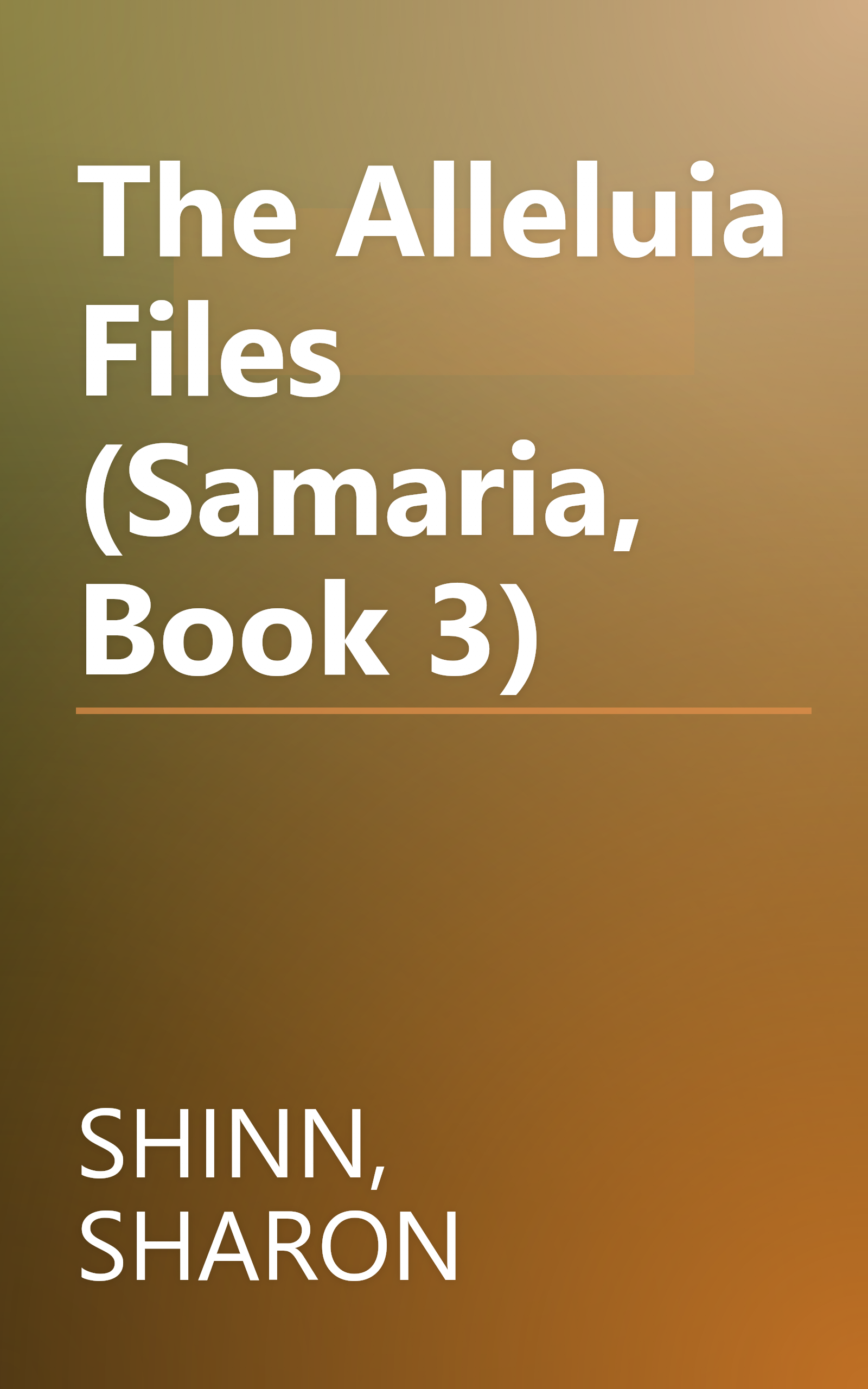 The Alleluia Files (Samaria, Book 3) book cover