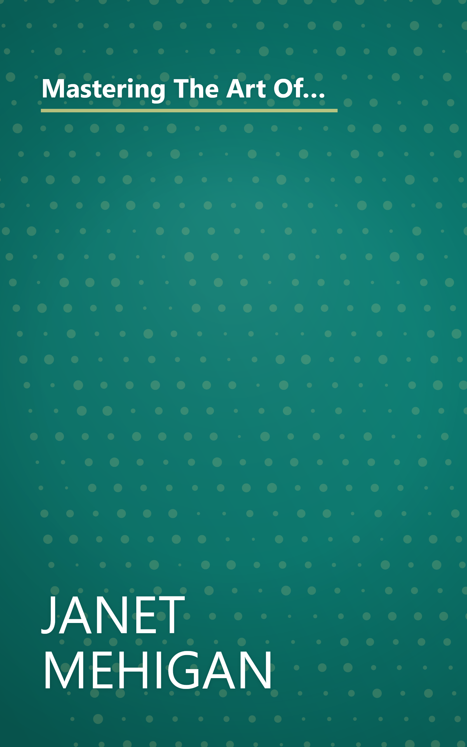 Mastering The Art Of Calligraphy - Everything You Need To Know About Materials, Equipment And Techniques... book cover