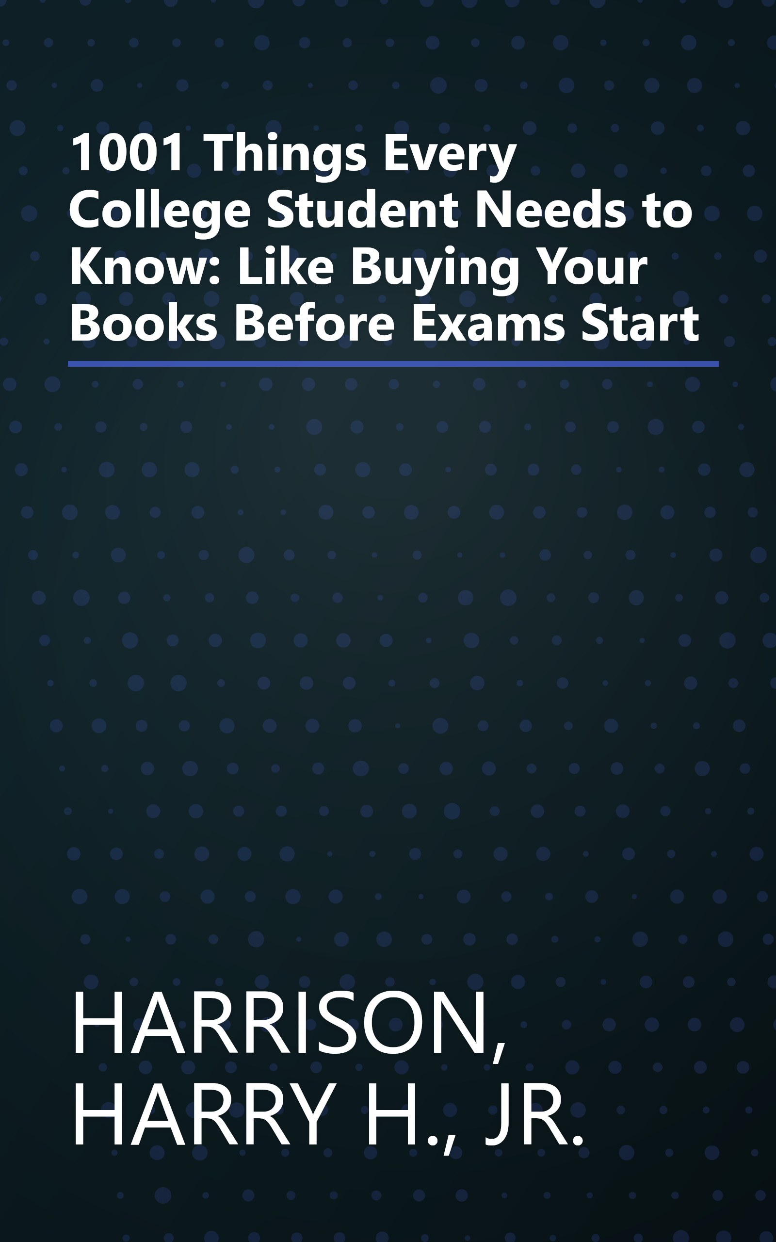 1001 Things Every College Student Needs to Know: Like Buying Your Books Before Exams Start book cover