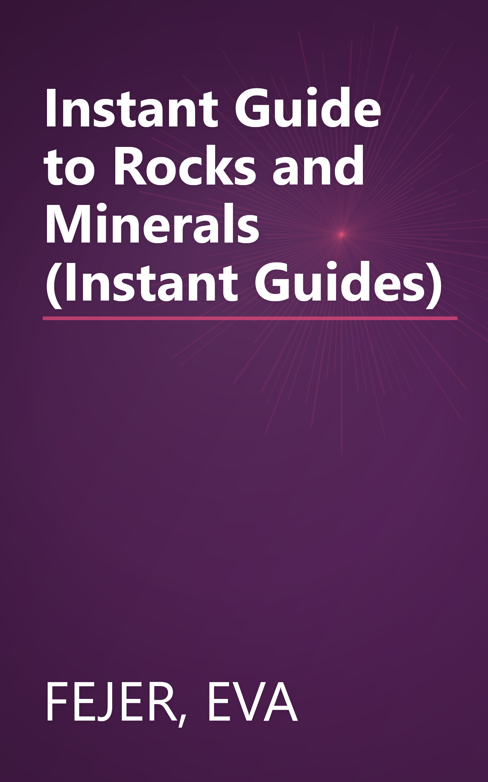Instant Guide to Rocks and Minerals (Instant Guides) book cover