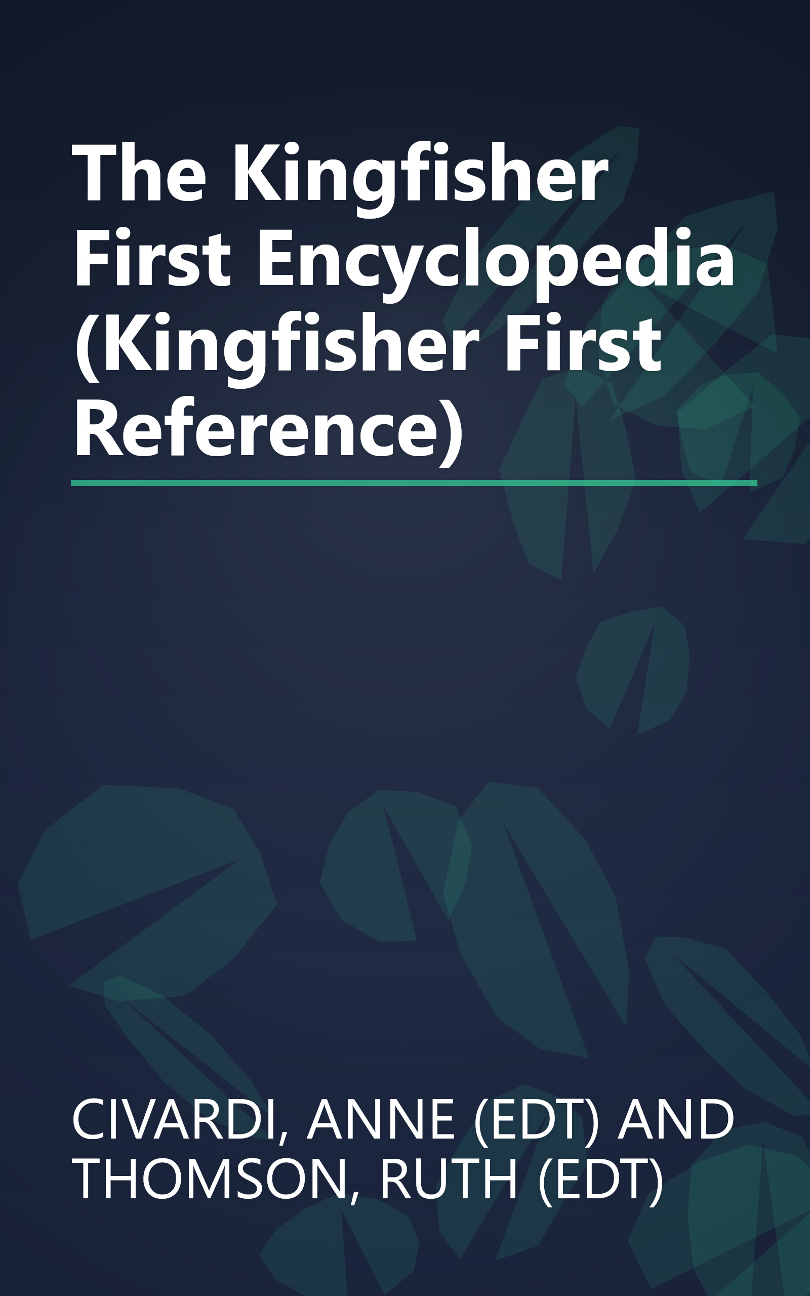 The Kingfisher First Encyclopedia (Kingfisher First Reference) book cover