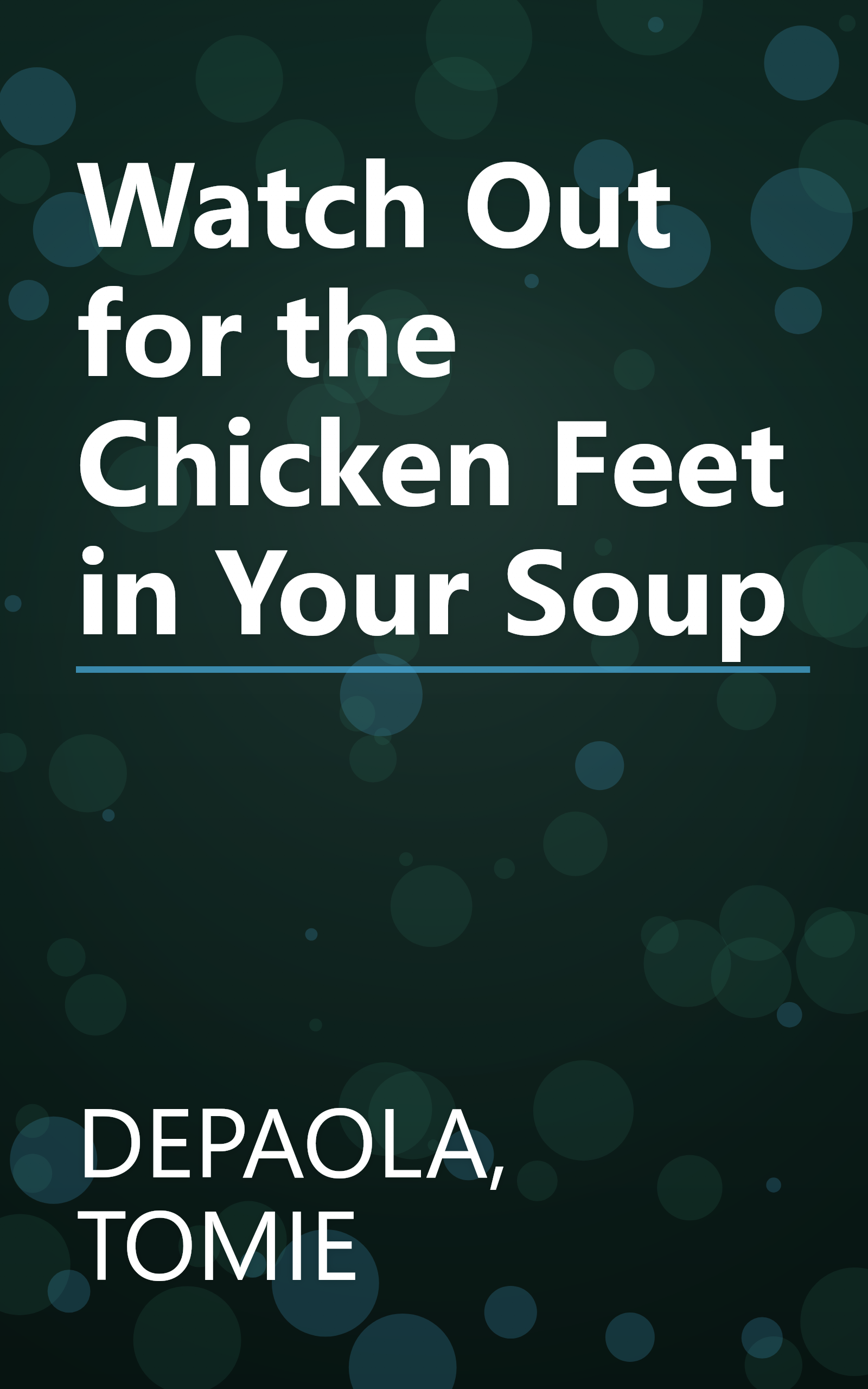 Watch Out for the Chicken Feet in Your Soup book cover
