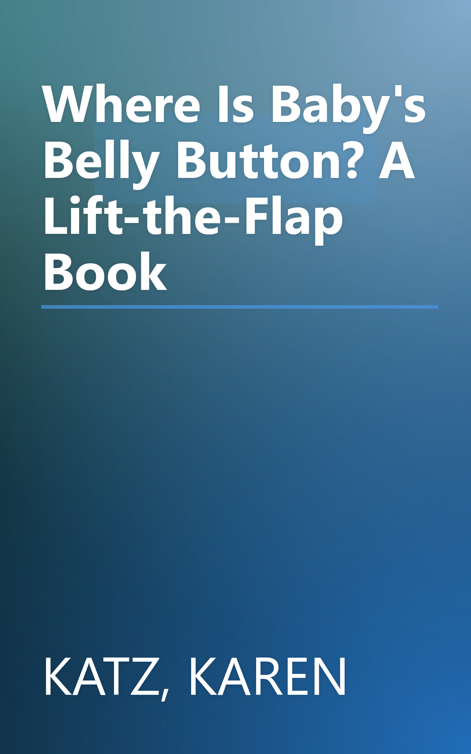 Where Is Baby's Belly Button? A Lift-the-Flap Book book cover