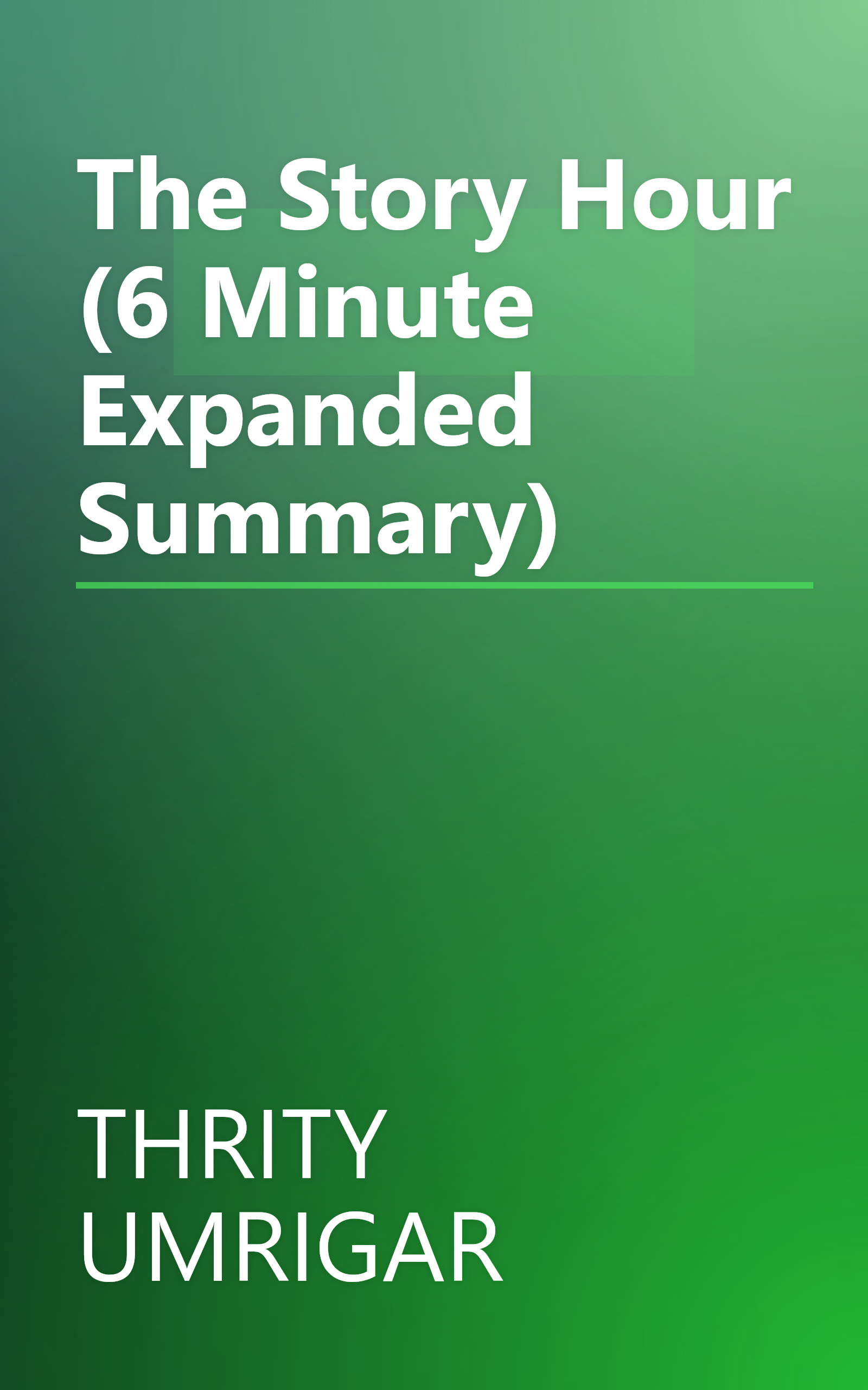 The Story Hour (6 Minute   Expanded Summary) book cover
